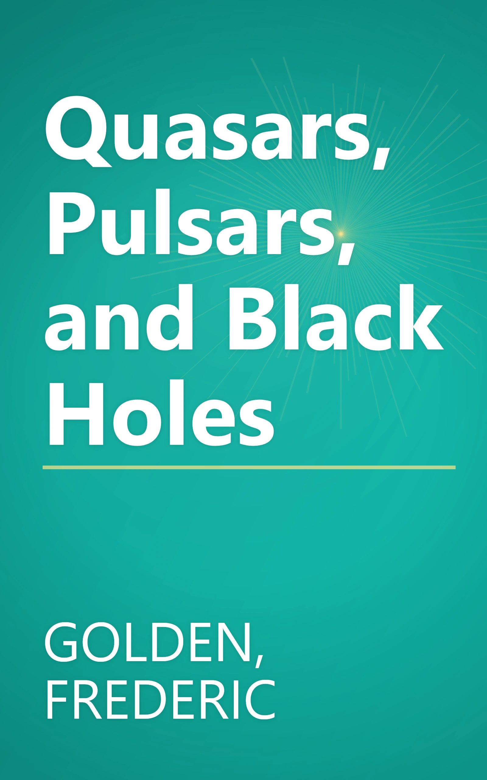 Quasars, Pulsars, and Black Holes book cover