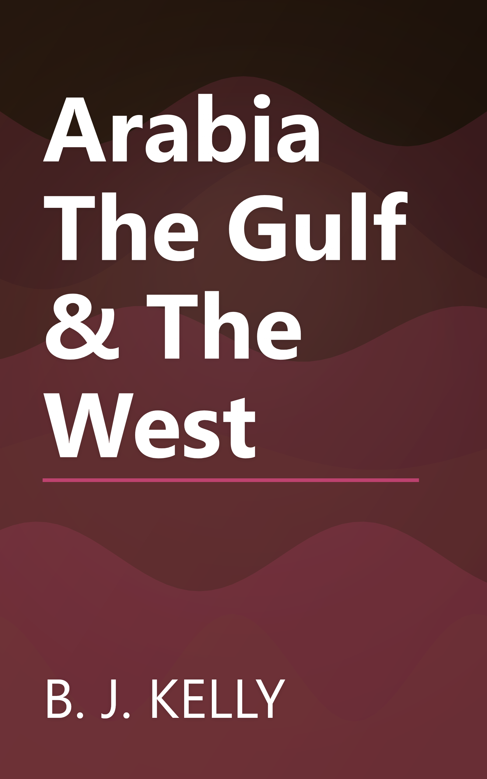 Arabia The Gulf & The West book cover
