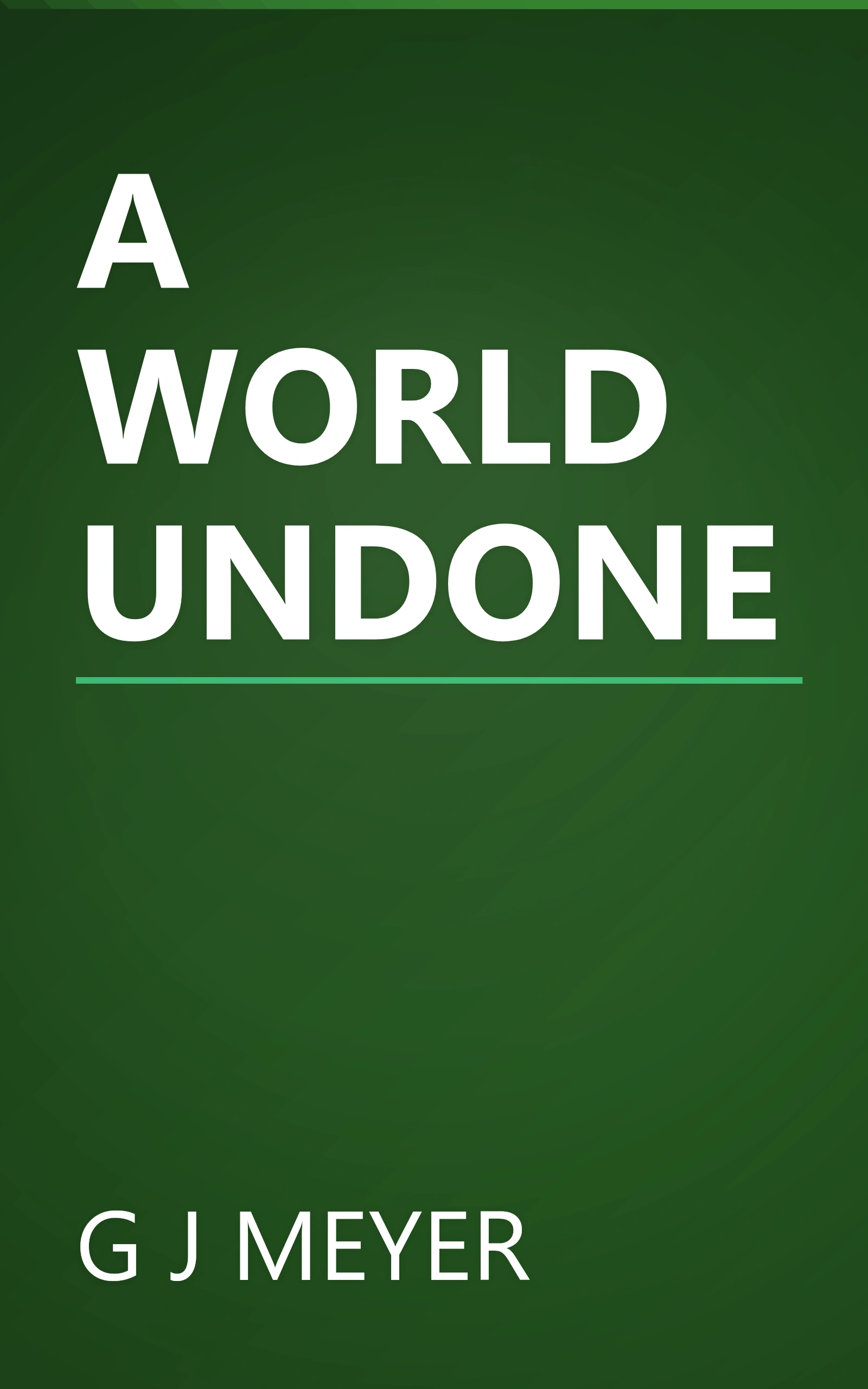 A WORLD UNDONE book cover