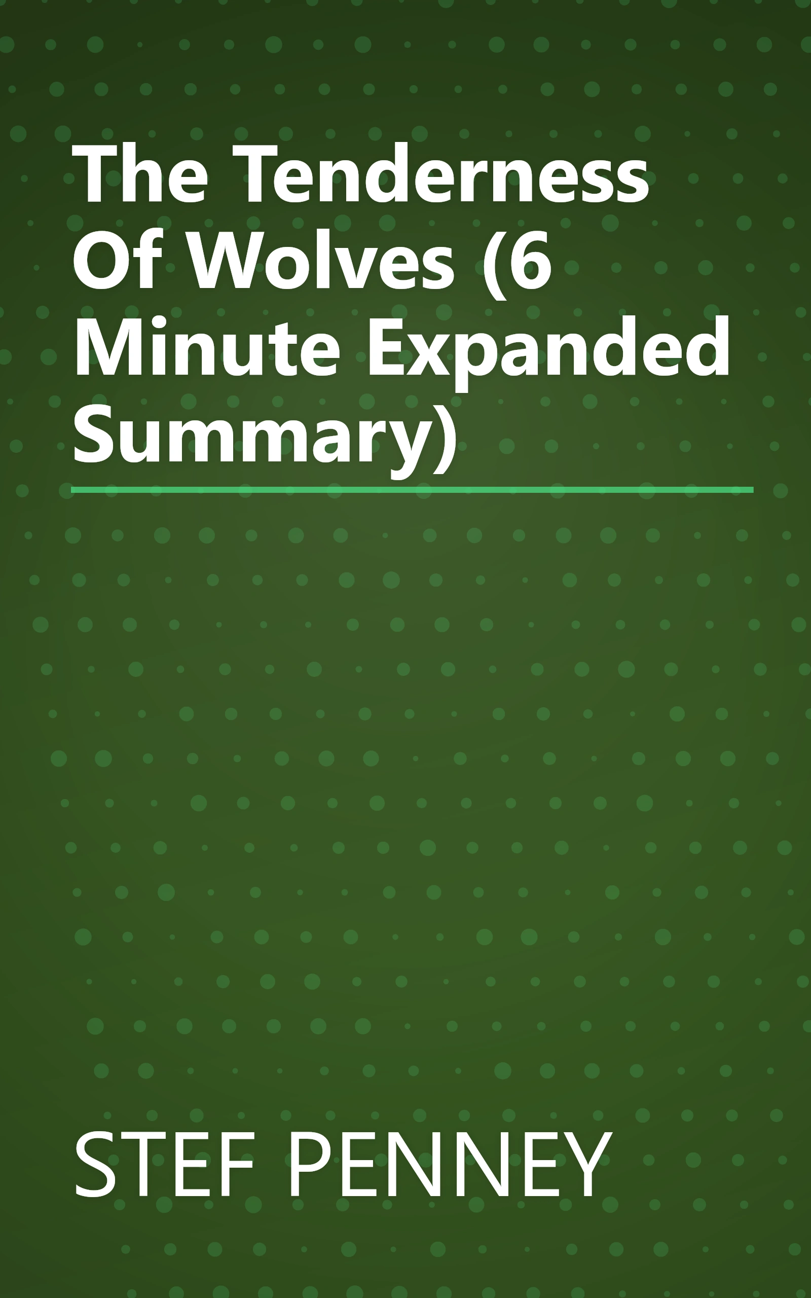 The Tenderness Of Wolves (6 Minute   Expanded Summary) book cover