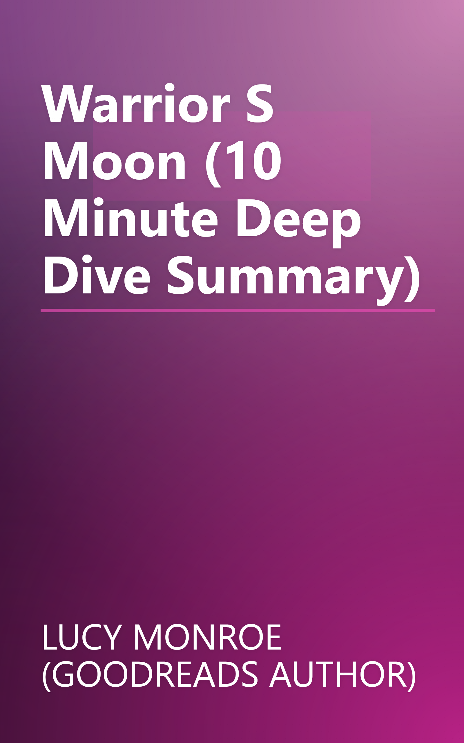 Warrior S Moon (10 Minute   Deep Dive Summary) book cover