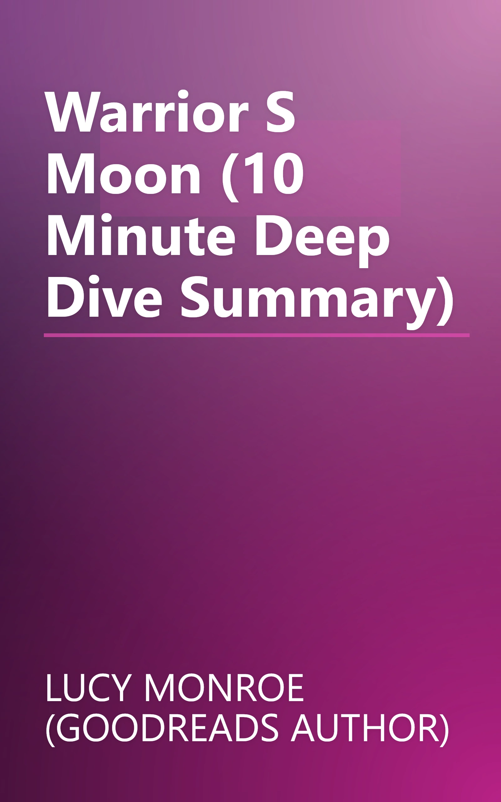 Warrior S Moon (10 Minute   Deep Dive Summary) book cover