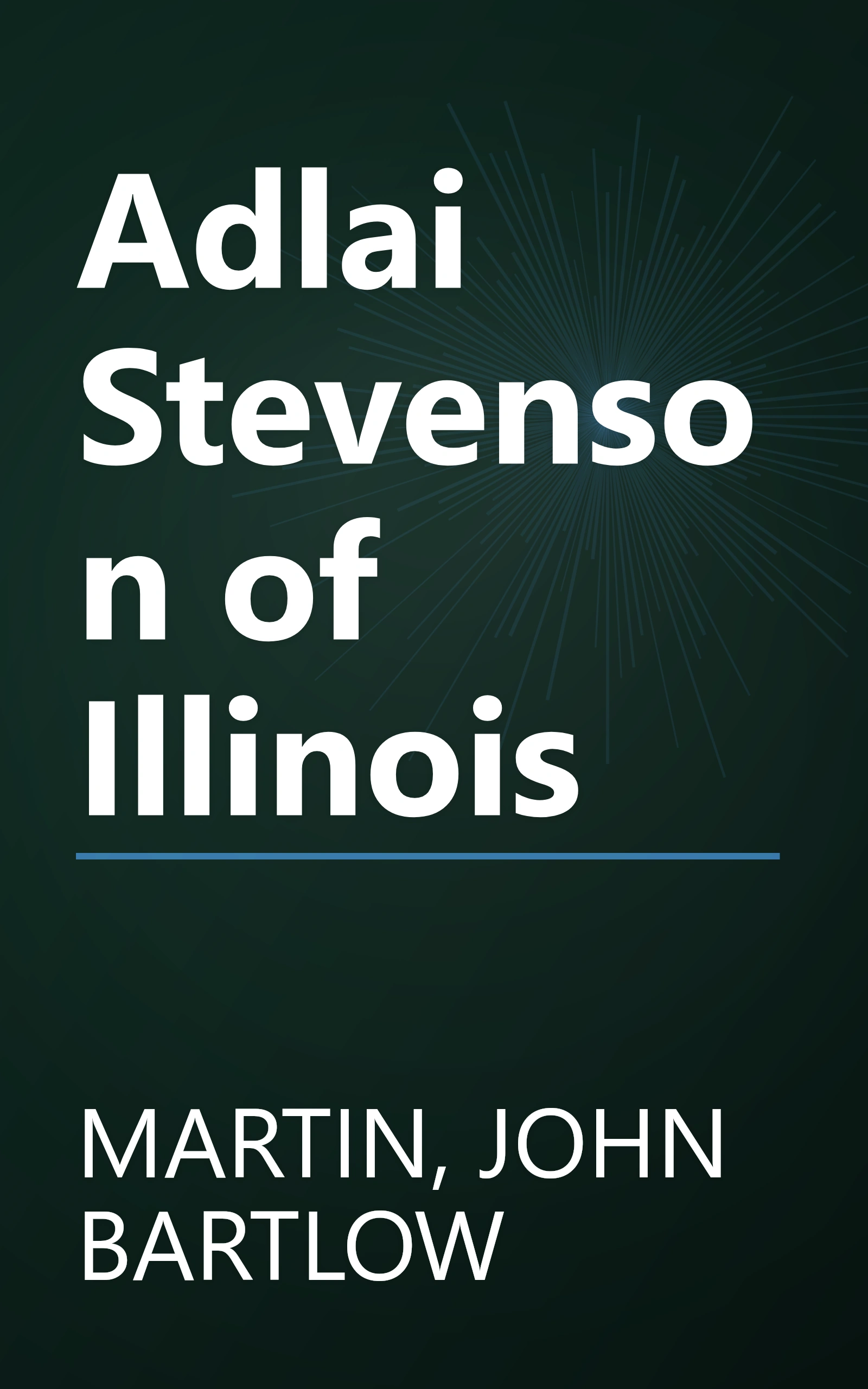 Adlai Stevenson of Illinois book cover