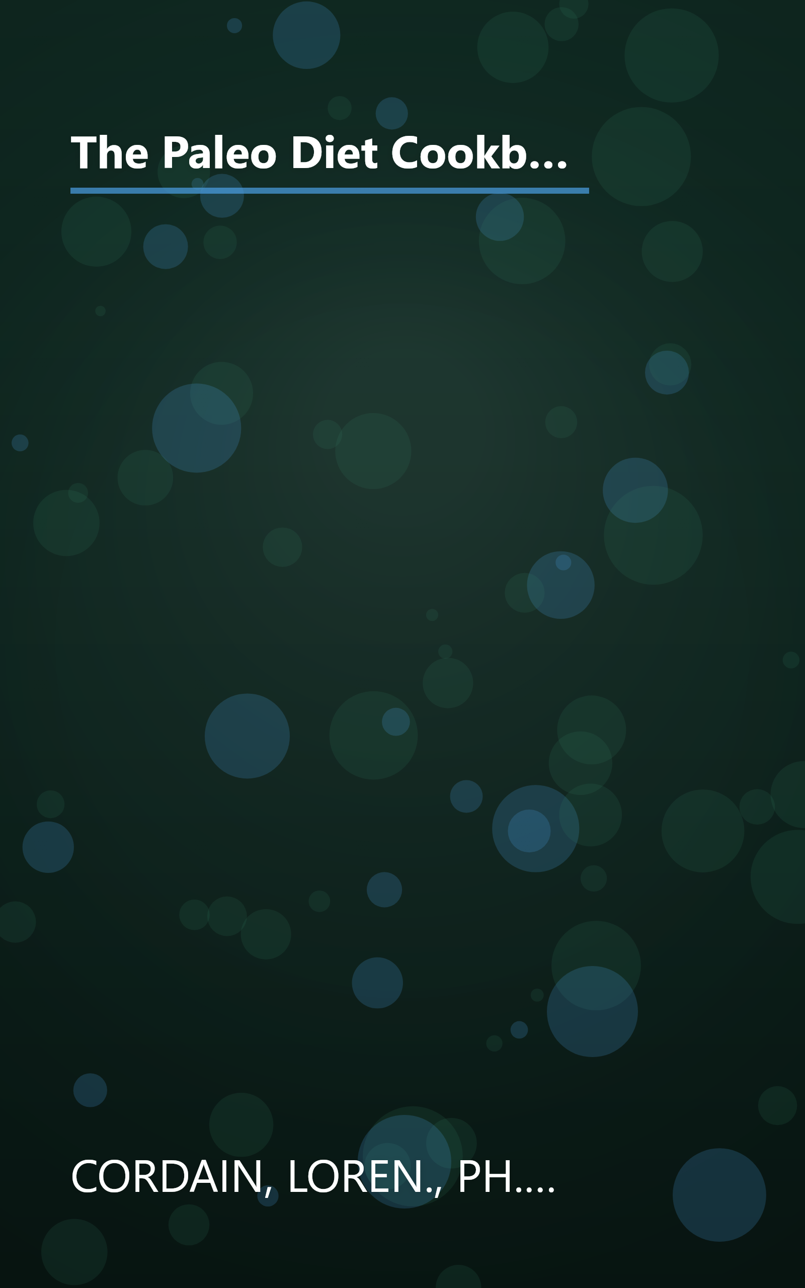 The Paleo Diet Cookbook: More Than 150 Recipes for Paleo Breakfasts, Lunches, Dinners, Snacks, and Beverages book cover