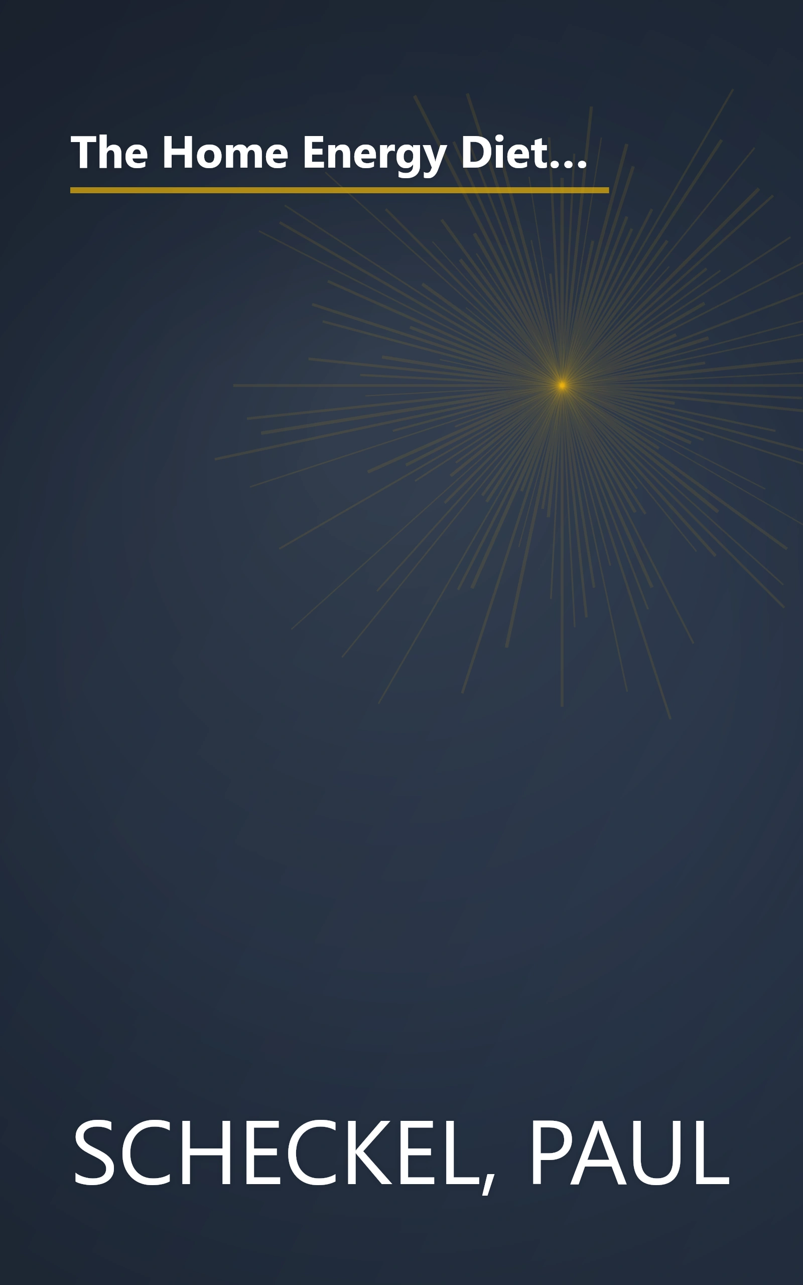 The Home Energy Diet: How to Save Money by Making Your House Energy-Smart (Mother Earth News Wiser Living Series, 6) book cover