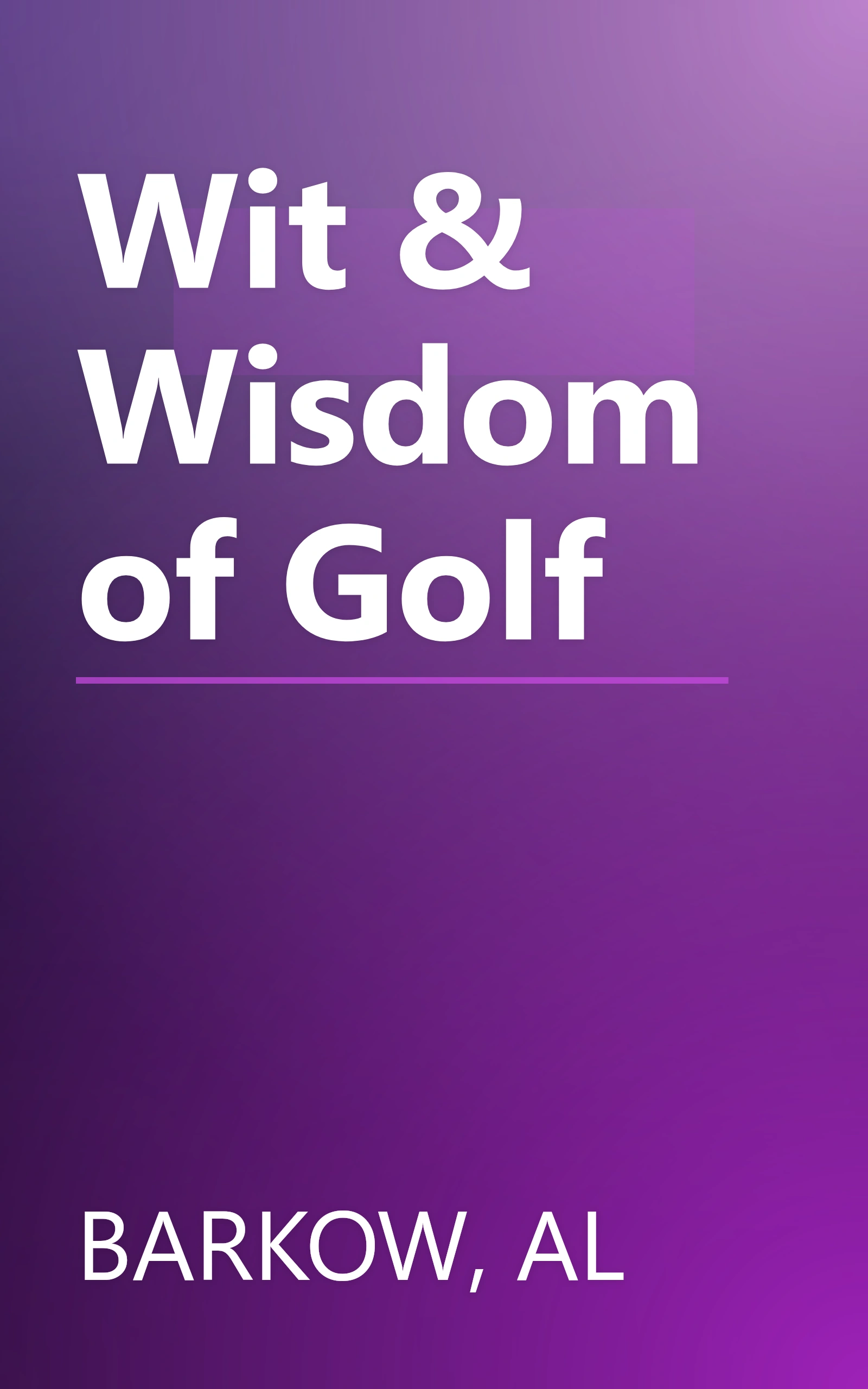 Wit & Wisdom of Golf book cover