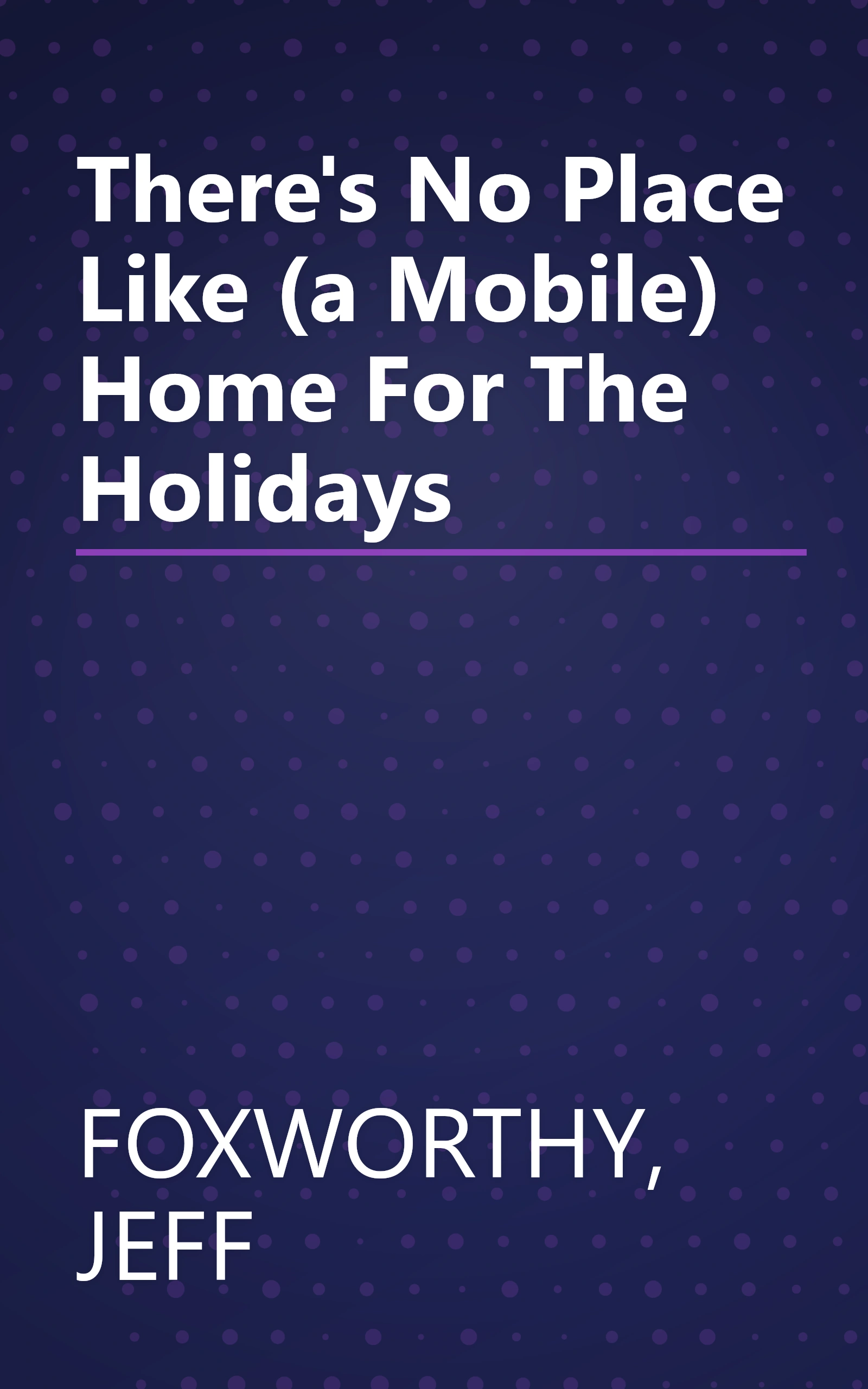 There's No Place Like (a Mobile) Home For The Holidays book cover