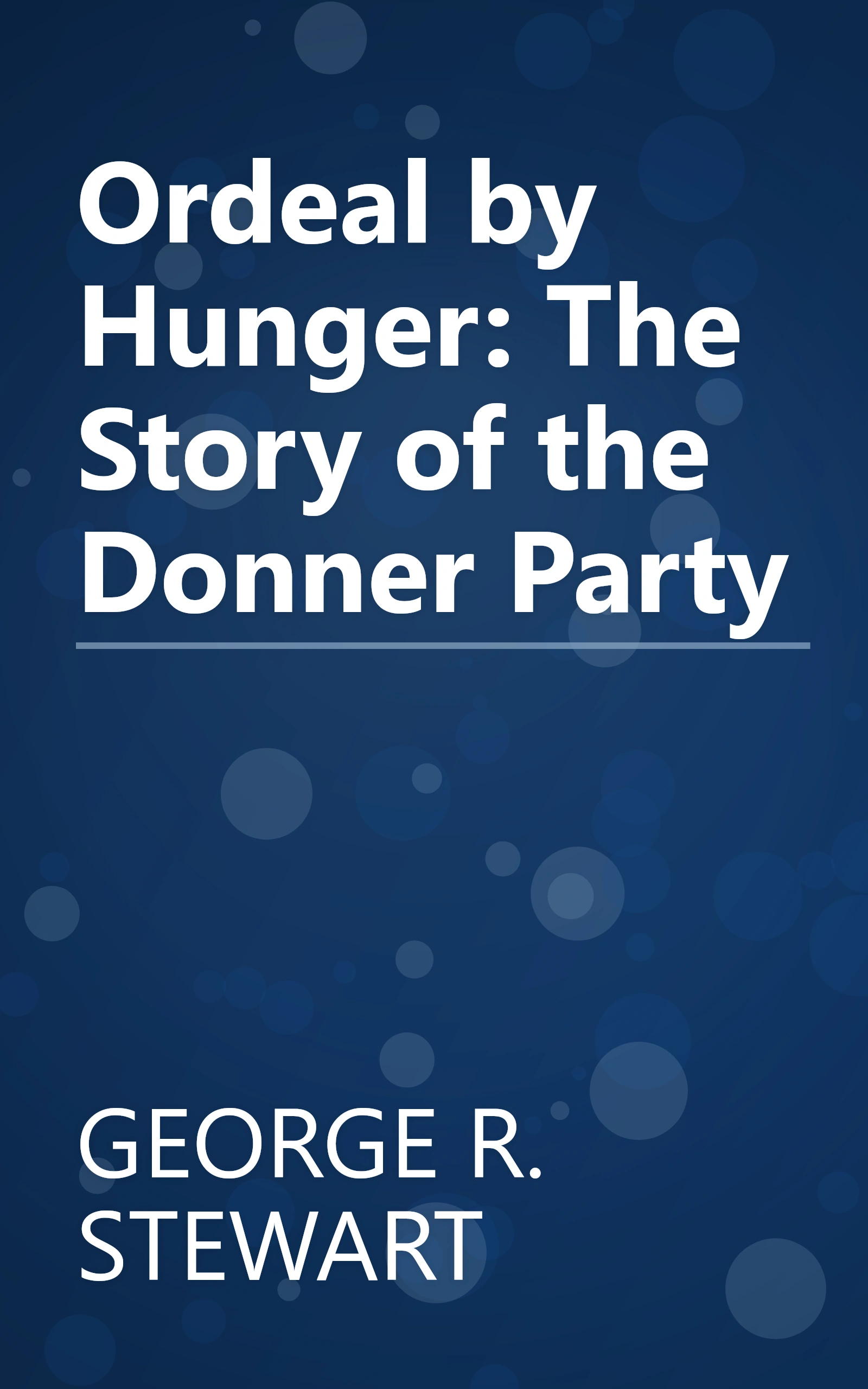 Ordeal by Hunger: The Story of the Donner Party book cover