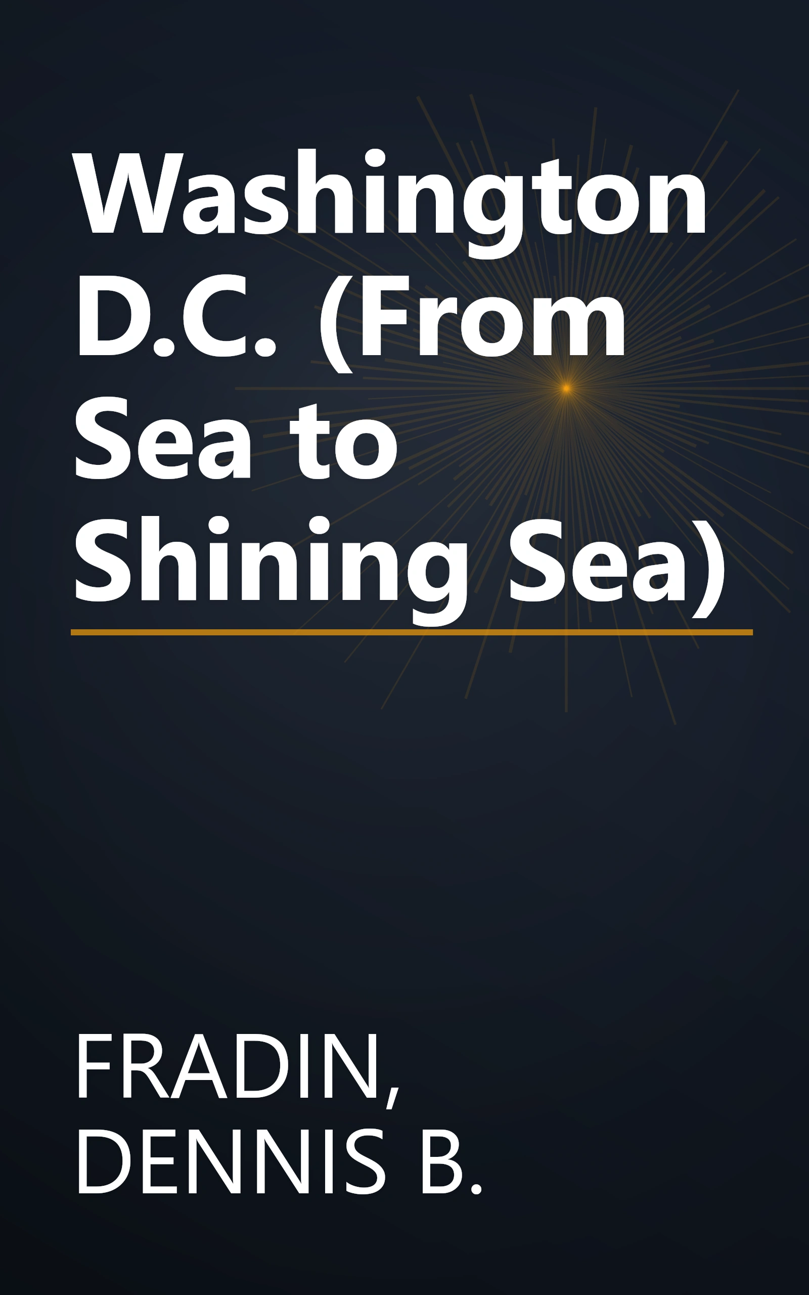 Washington D.C. (From Sea to Shining Sea) book cover