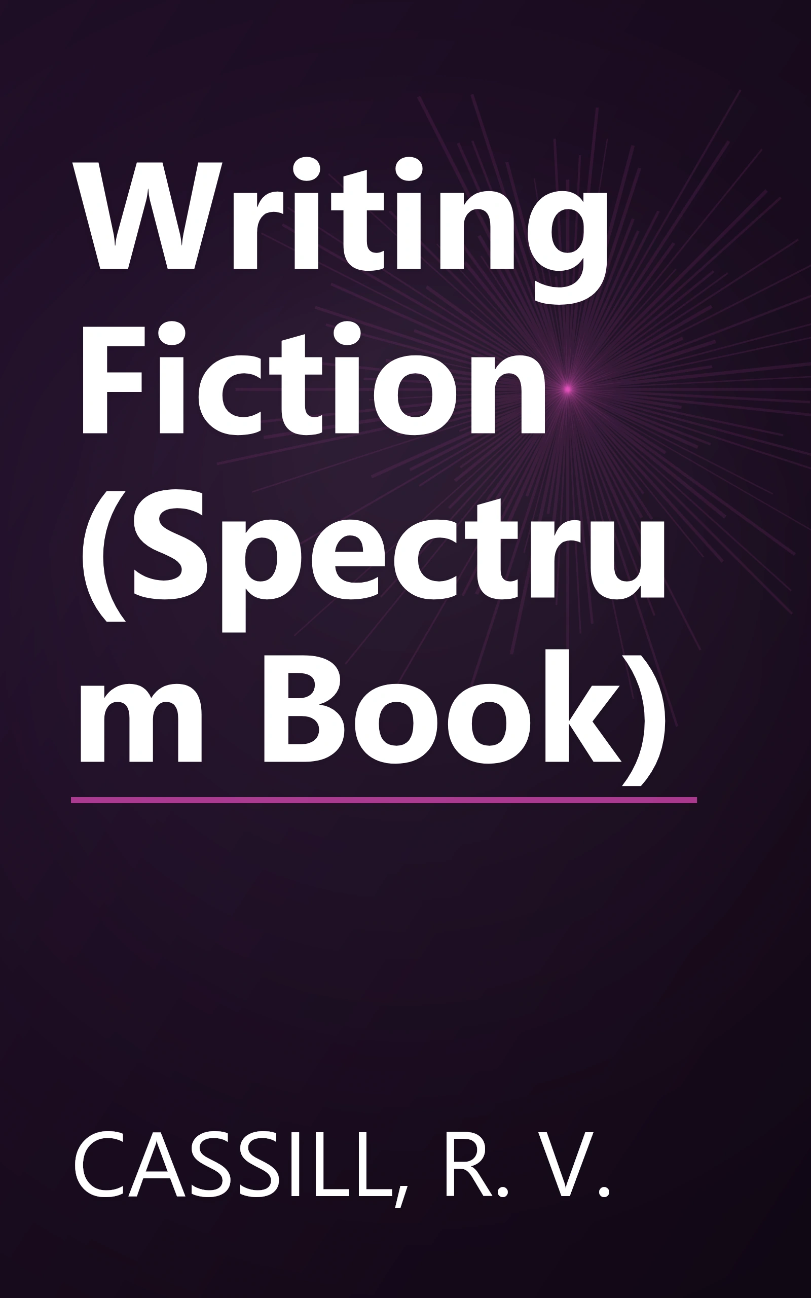 Writing Fiction (Spectrum Book) book cover