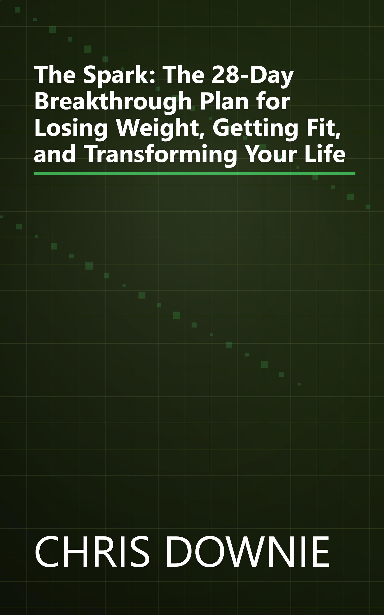 The Spark: The 28-Day Breakthrough Plan for Losing Weight, Getting Fit, and Transforming Your Life book cover
