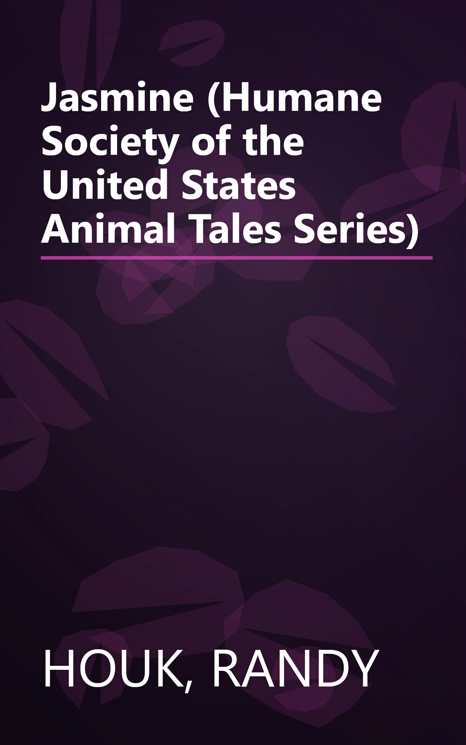 Jasmine (Humane Society of the United States Animal Tales Series) book cover
