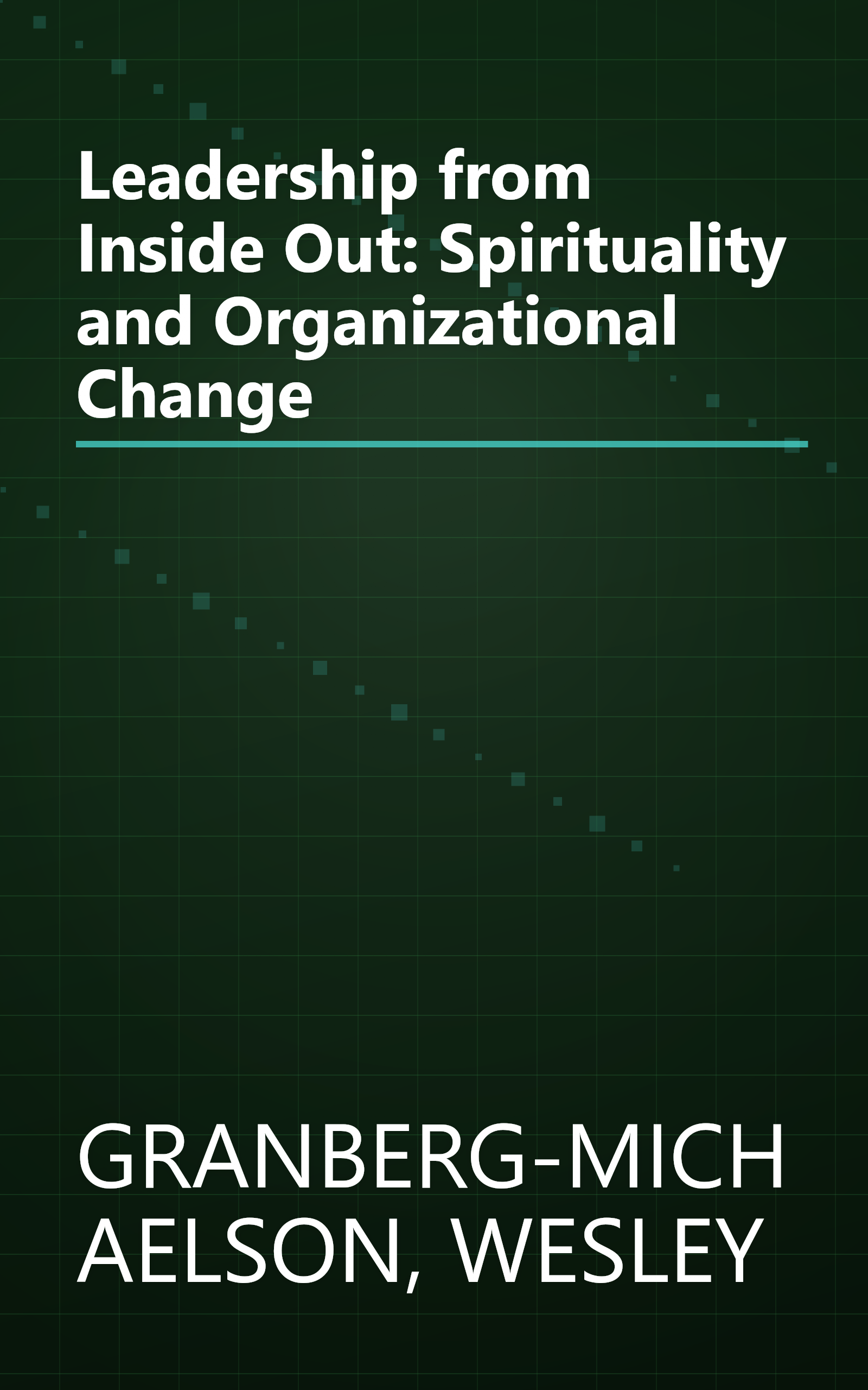 Leadership from Inside Out: Spirituality and Organizational Change book cover