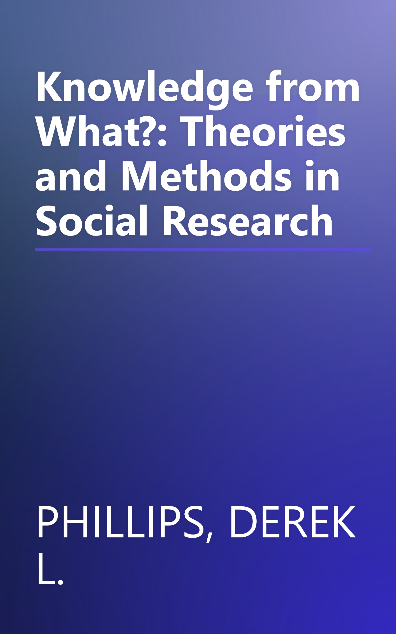 Knowledge from What?: Theories and Methods in Social Research book cover