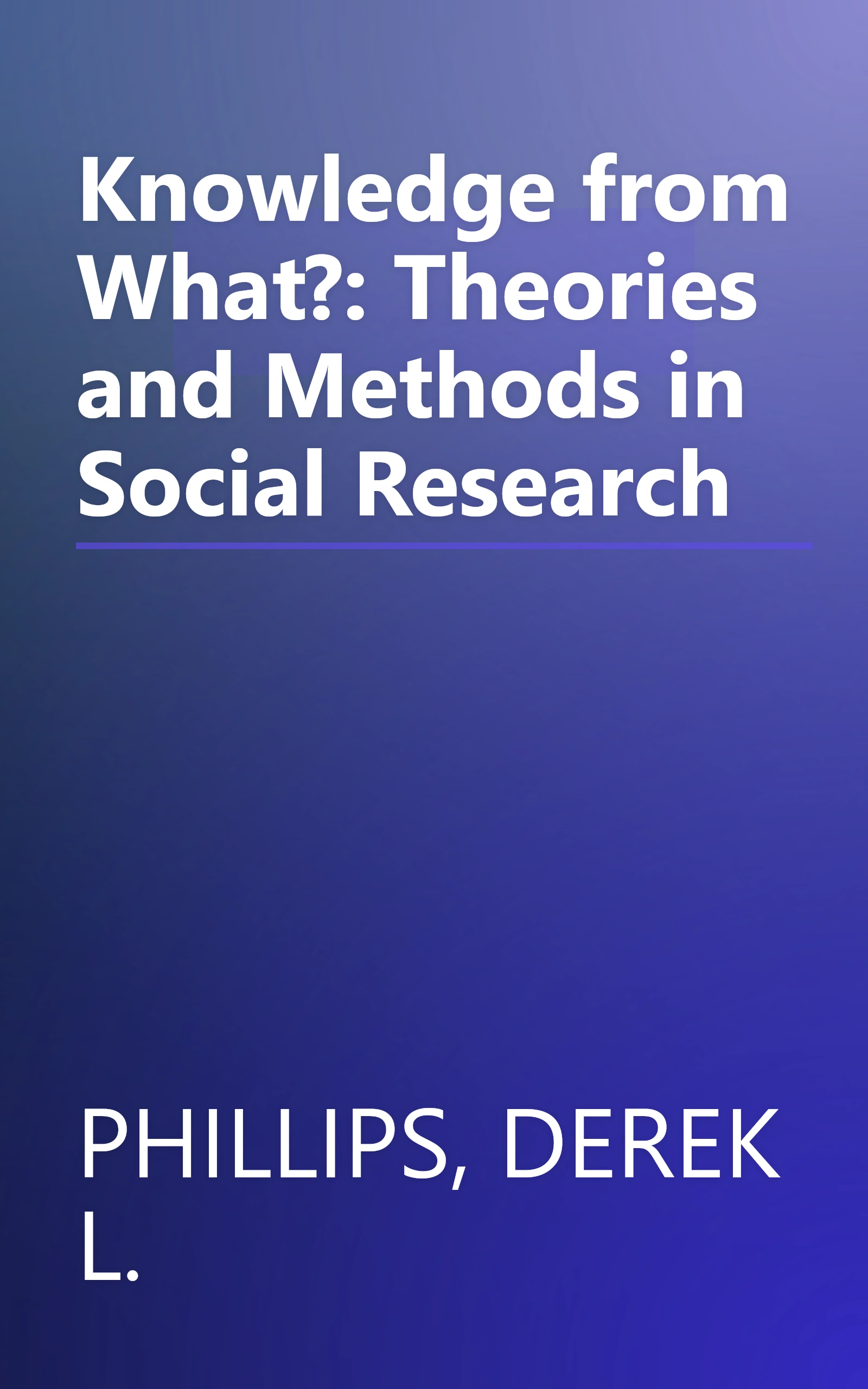 Knowledge from What?: Theories and Methods in Social Research book cover