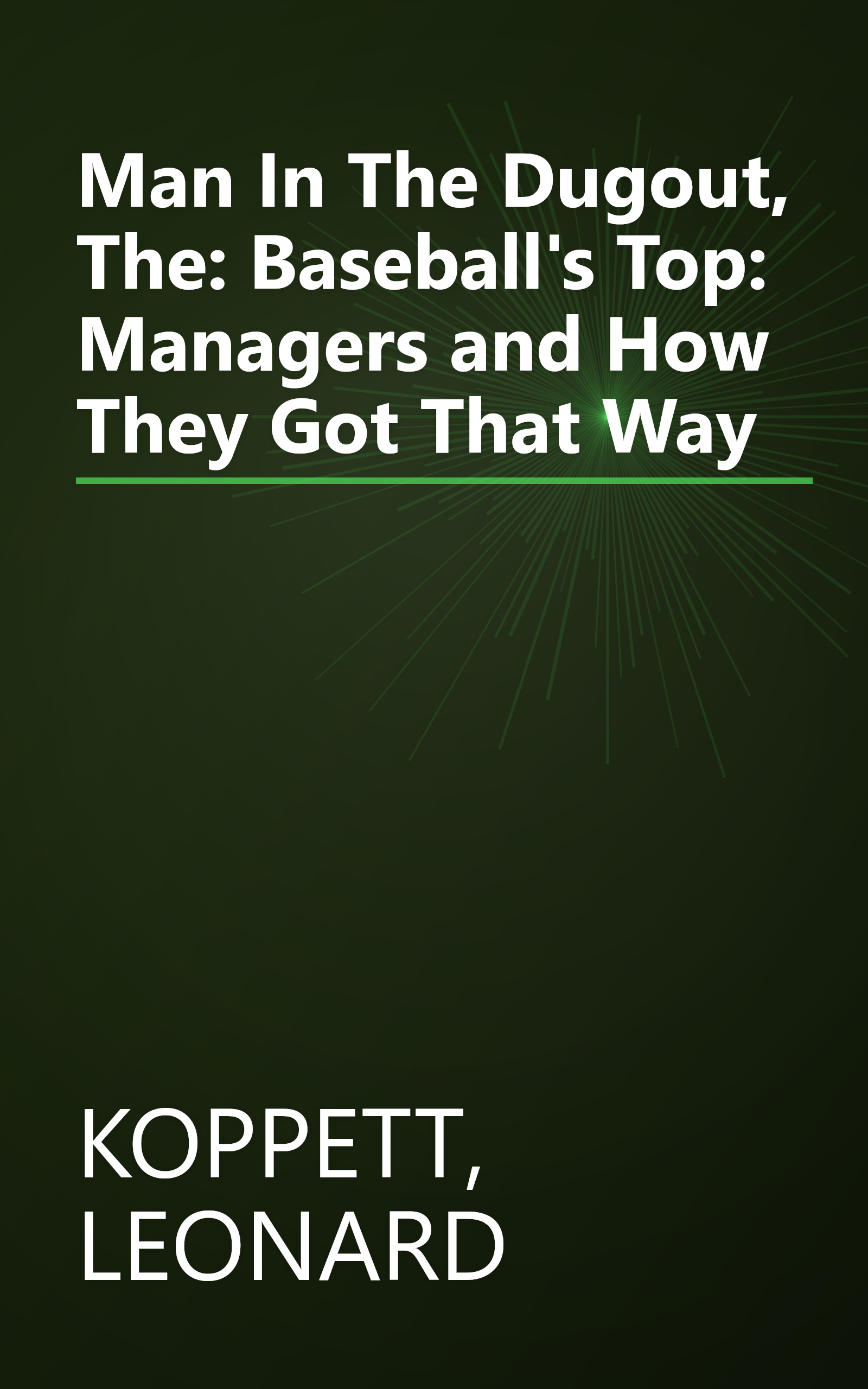 Man In The Dugout, The: Baseball's Top: Managers and How They Got That Way book cover