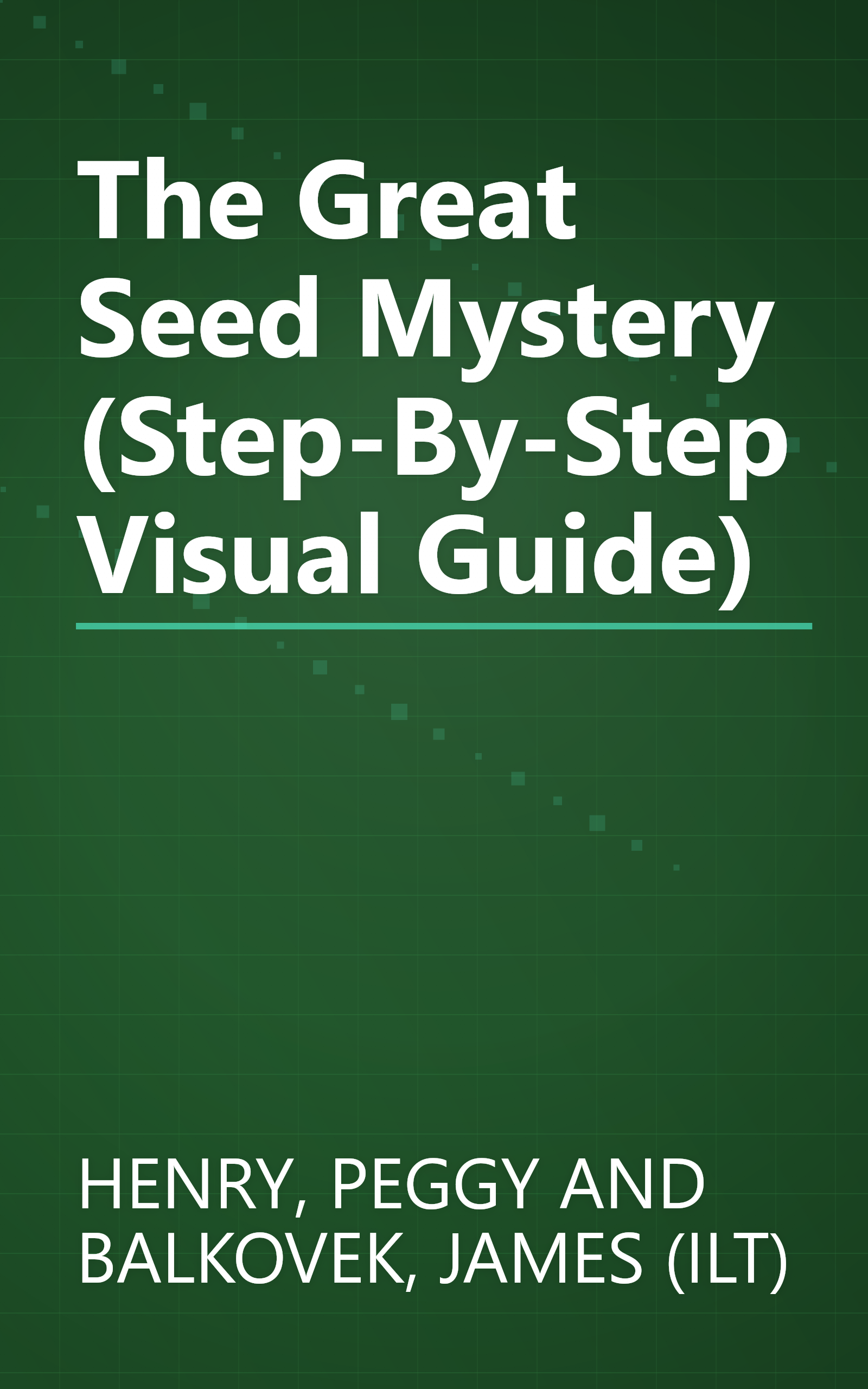 The Great Seed Mystery (Step-By-Step Visual Guide) book cover