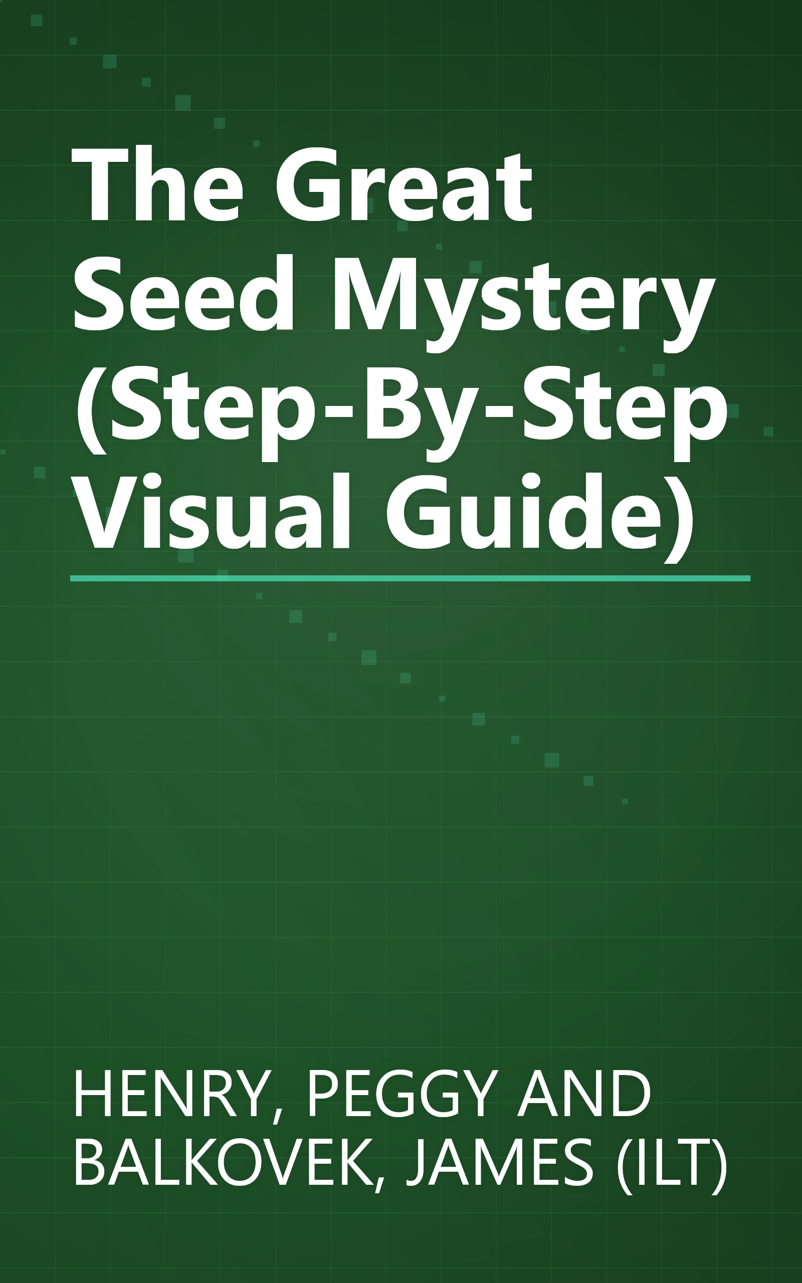 The Great Seed Mystery (Step-By-Step Visual Guide) book cover