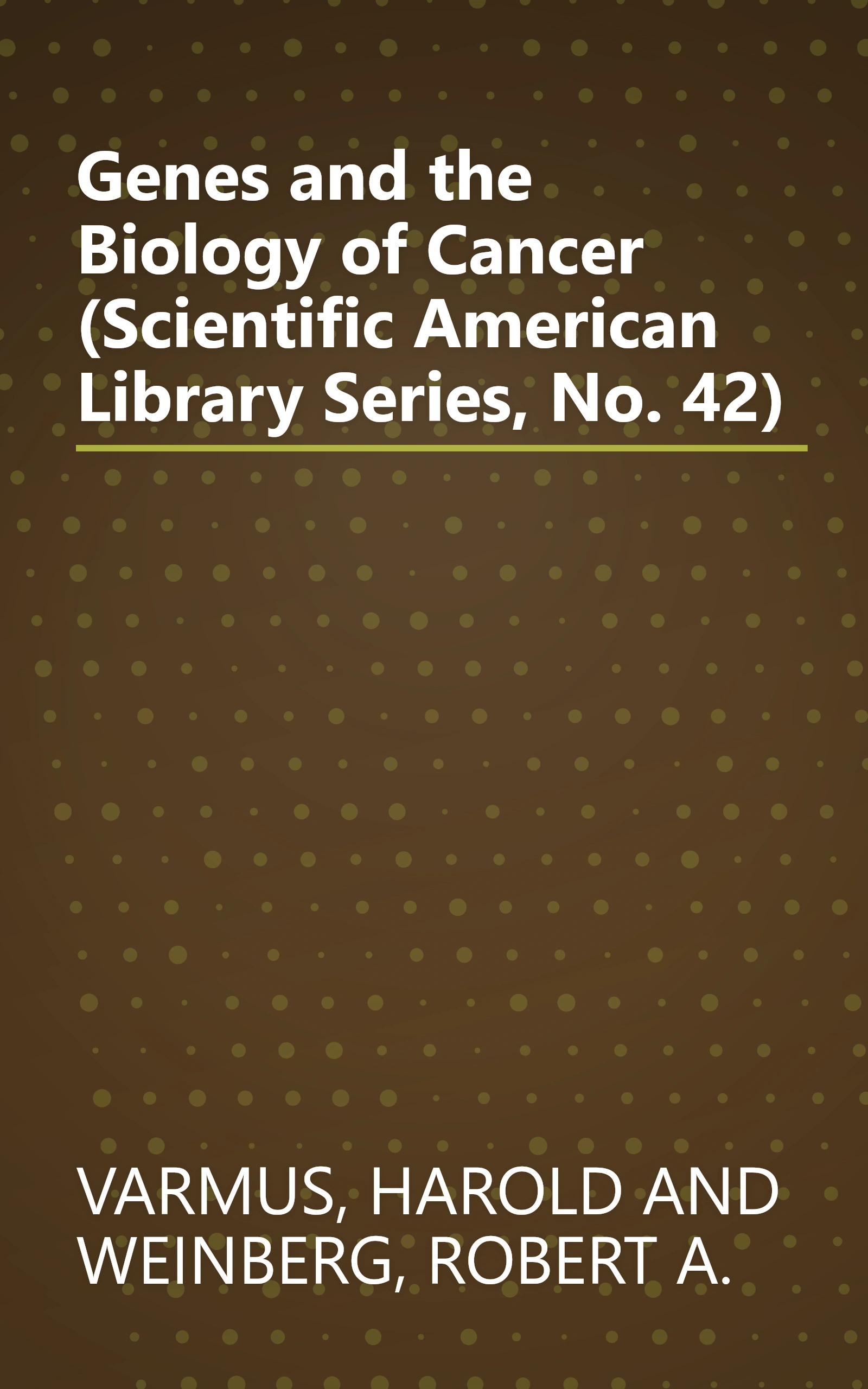 Genes and the Biology of Cancer (Scientific American Library Series, No. 42) book cover