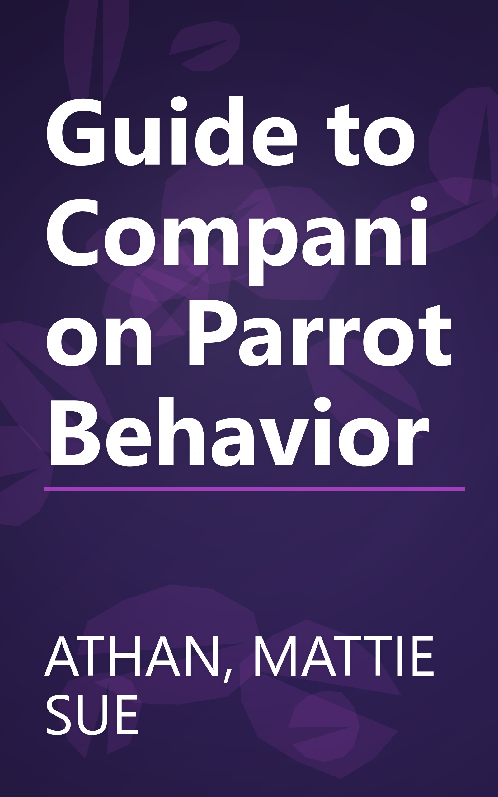 Guide to Companion Parrot Behavior book cover