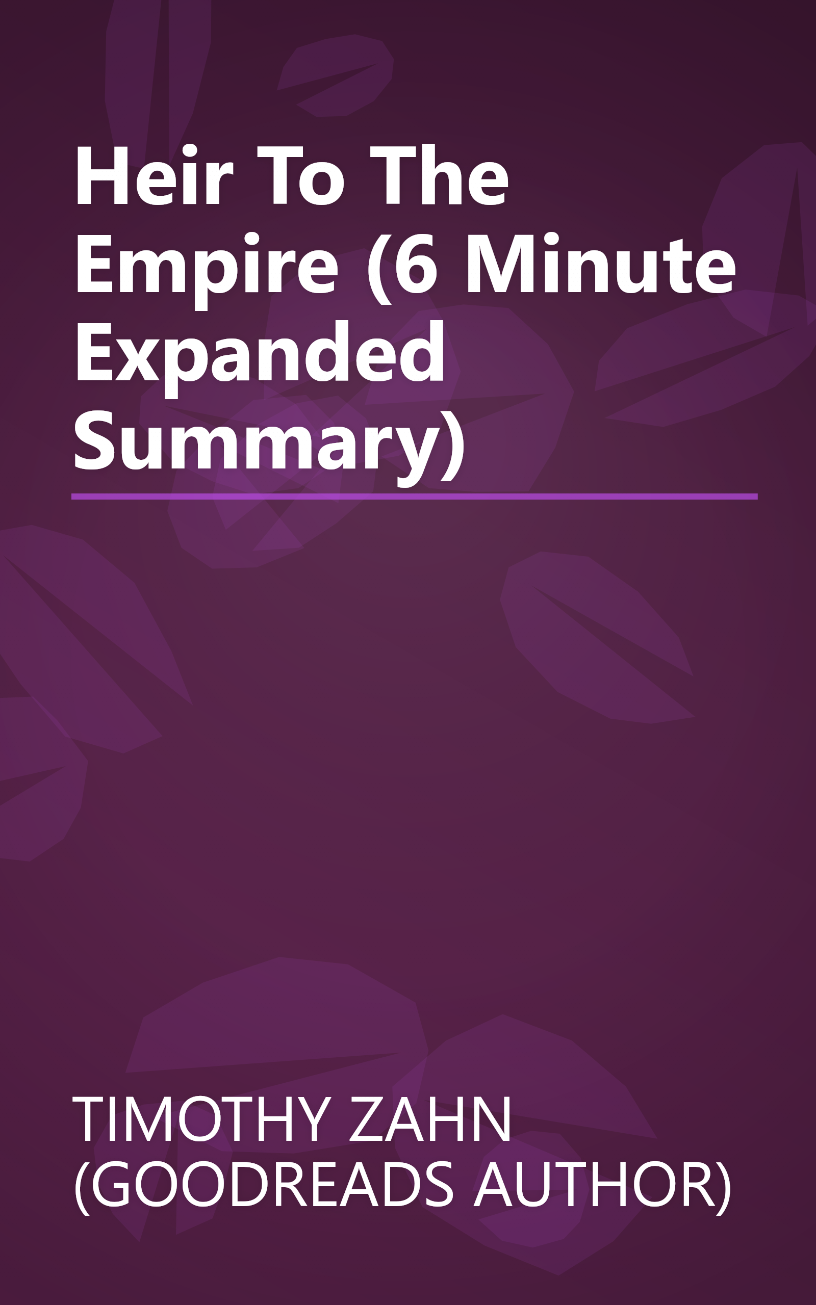 Heir To The Empire (6 Minute   Expanded Summary) book cover