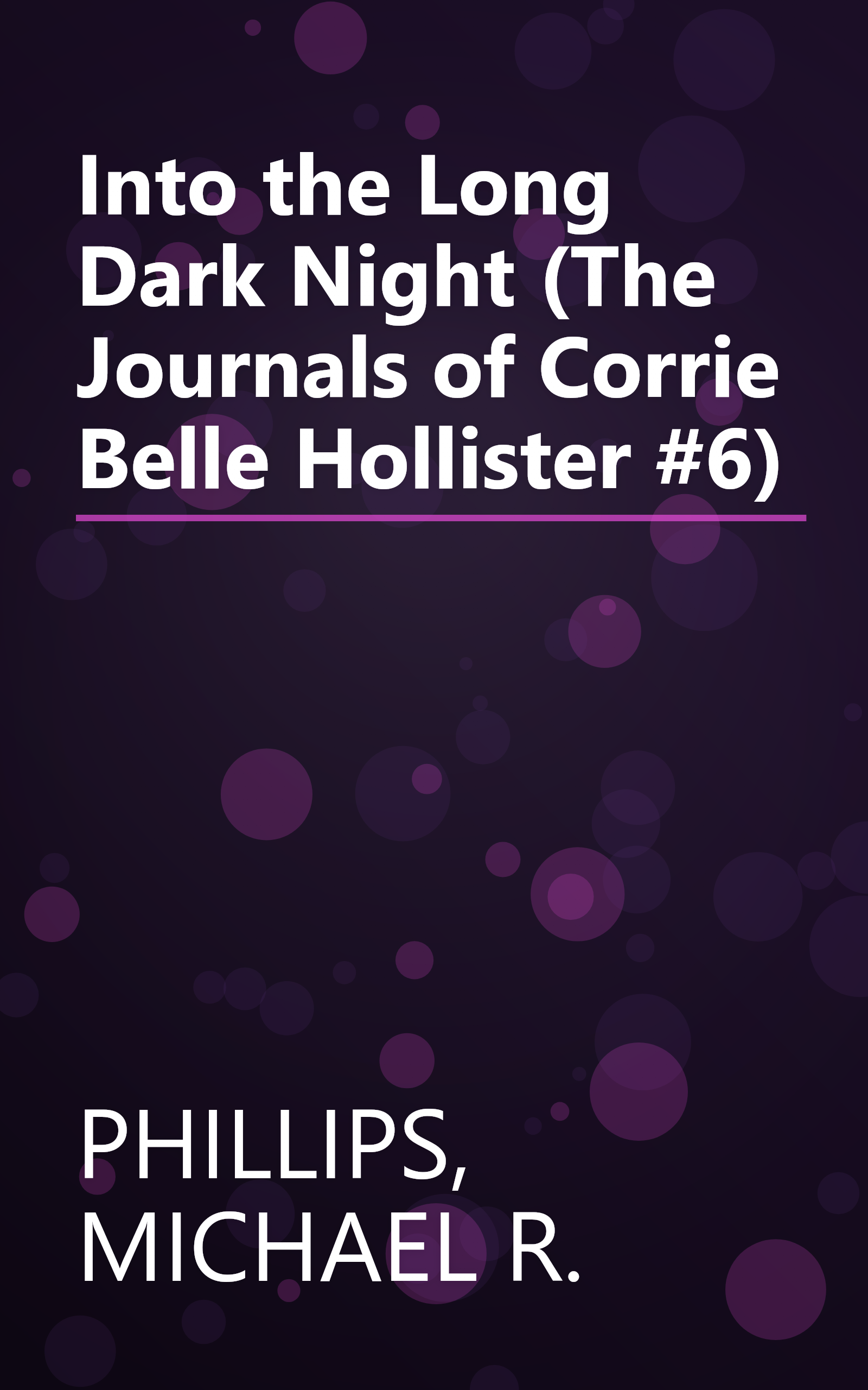 Into the Long Dark Night (The Journals of Corrie Belle Hollister #6) book cover