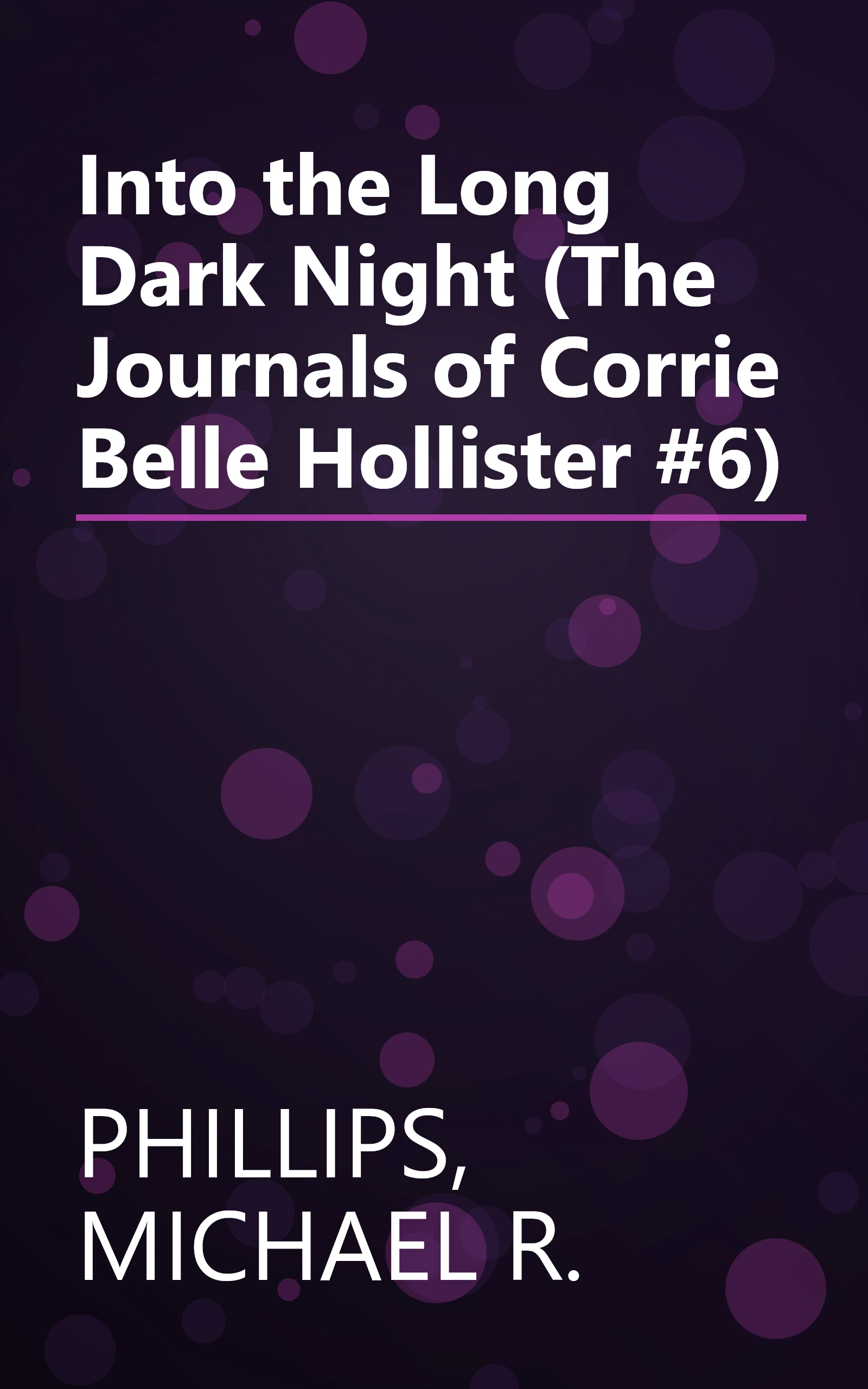 Into the Long Dark Night (The Journals of Corrie Belle Hollister #6) book cover