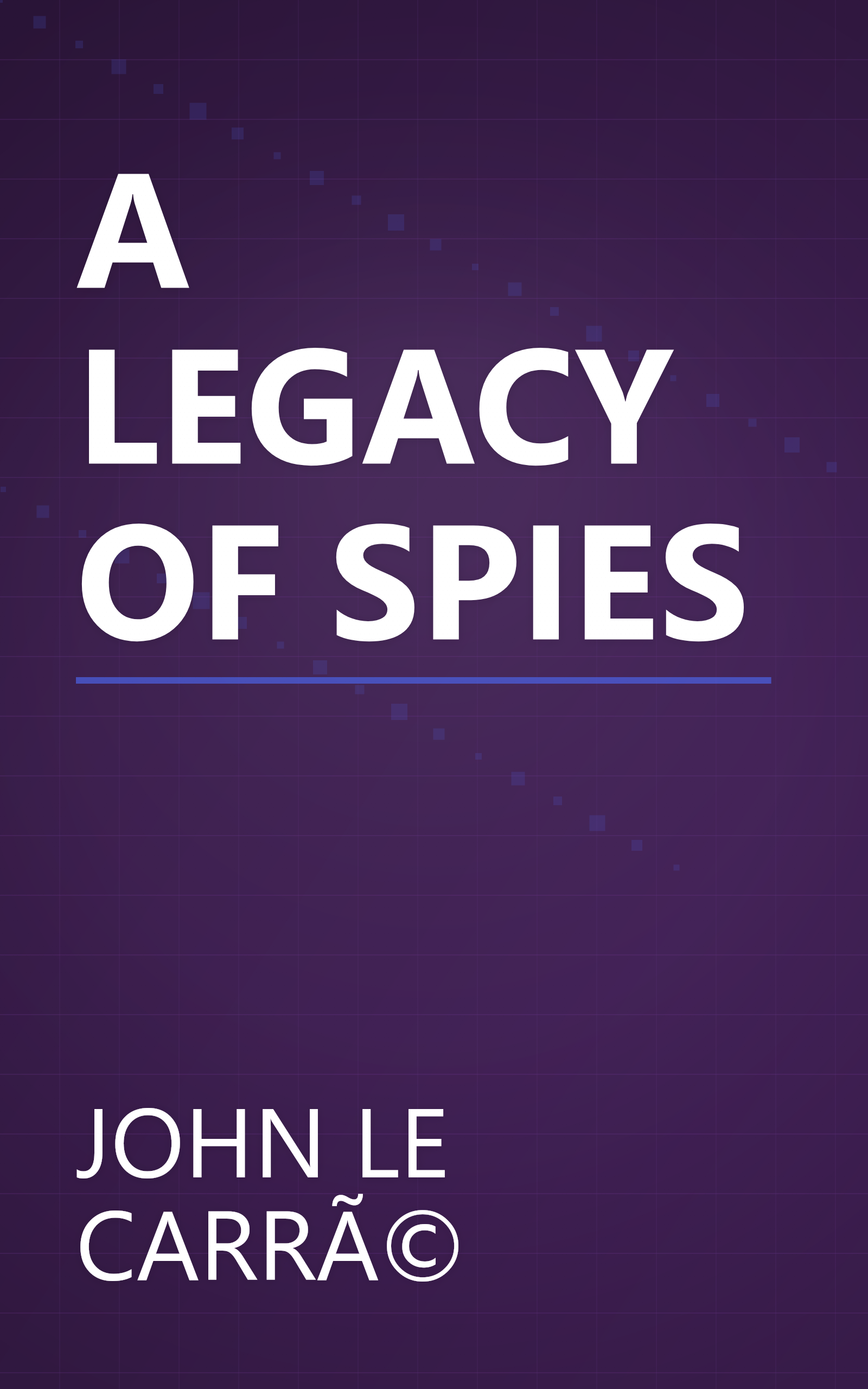 A LEGACY OF SPIES book cover