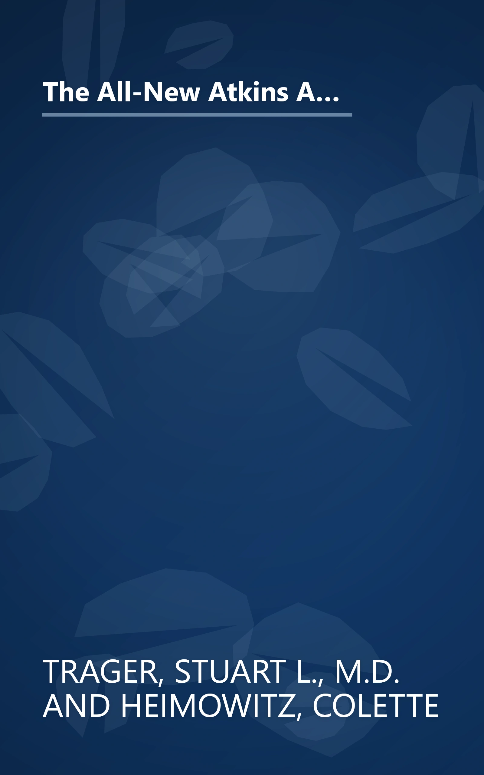 The All-New Atkins Advantage: The 12-Week Low-Carb Program to Lose Weight, Achieve Peak Fitness and Health, and Maximize Your Willpower to Reach Life Goals book cover