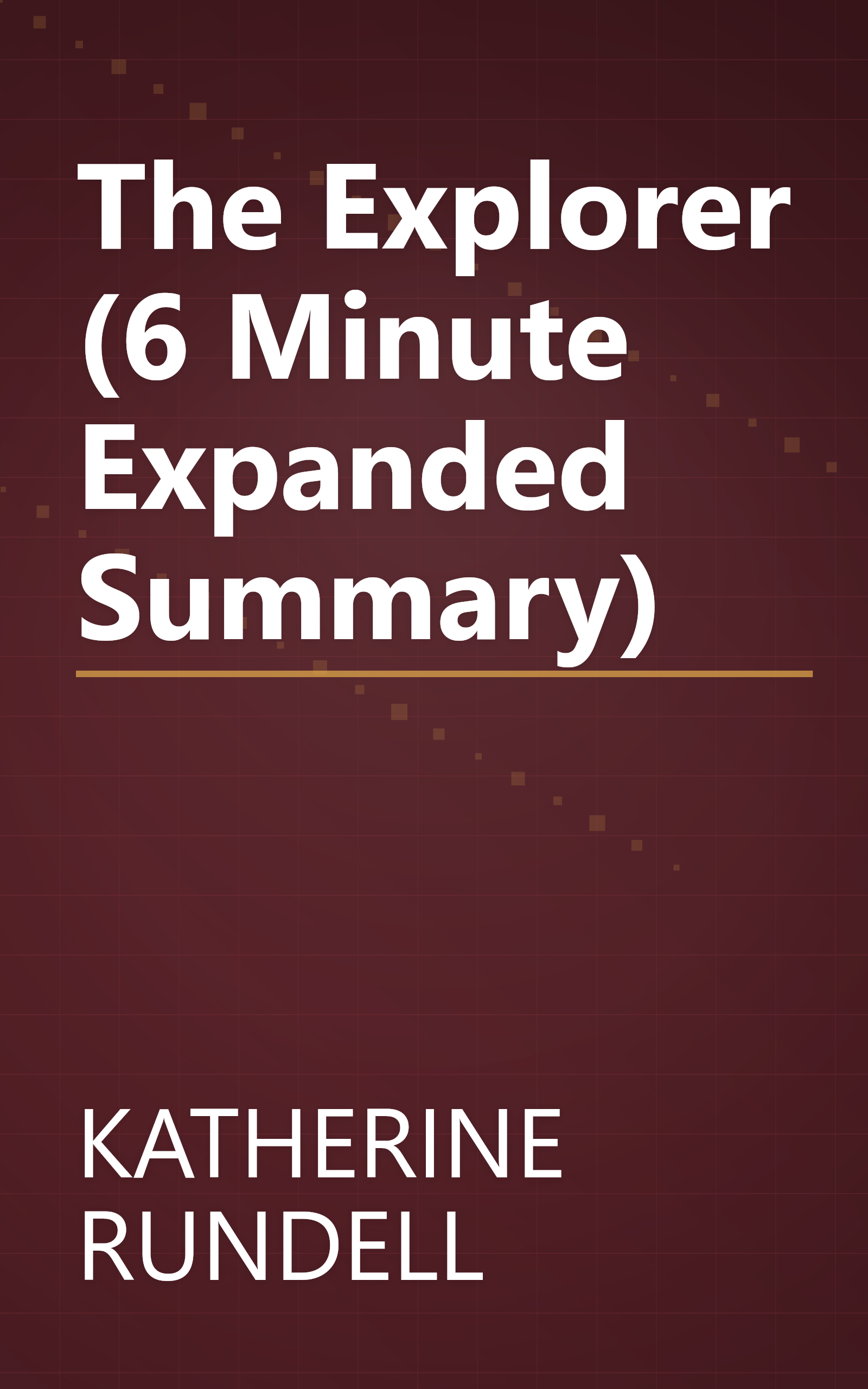 The Explorer (6 Minute   Expanded Summary) book cover