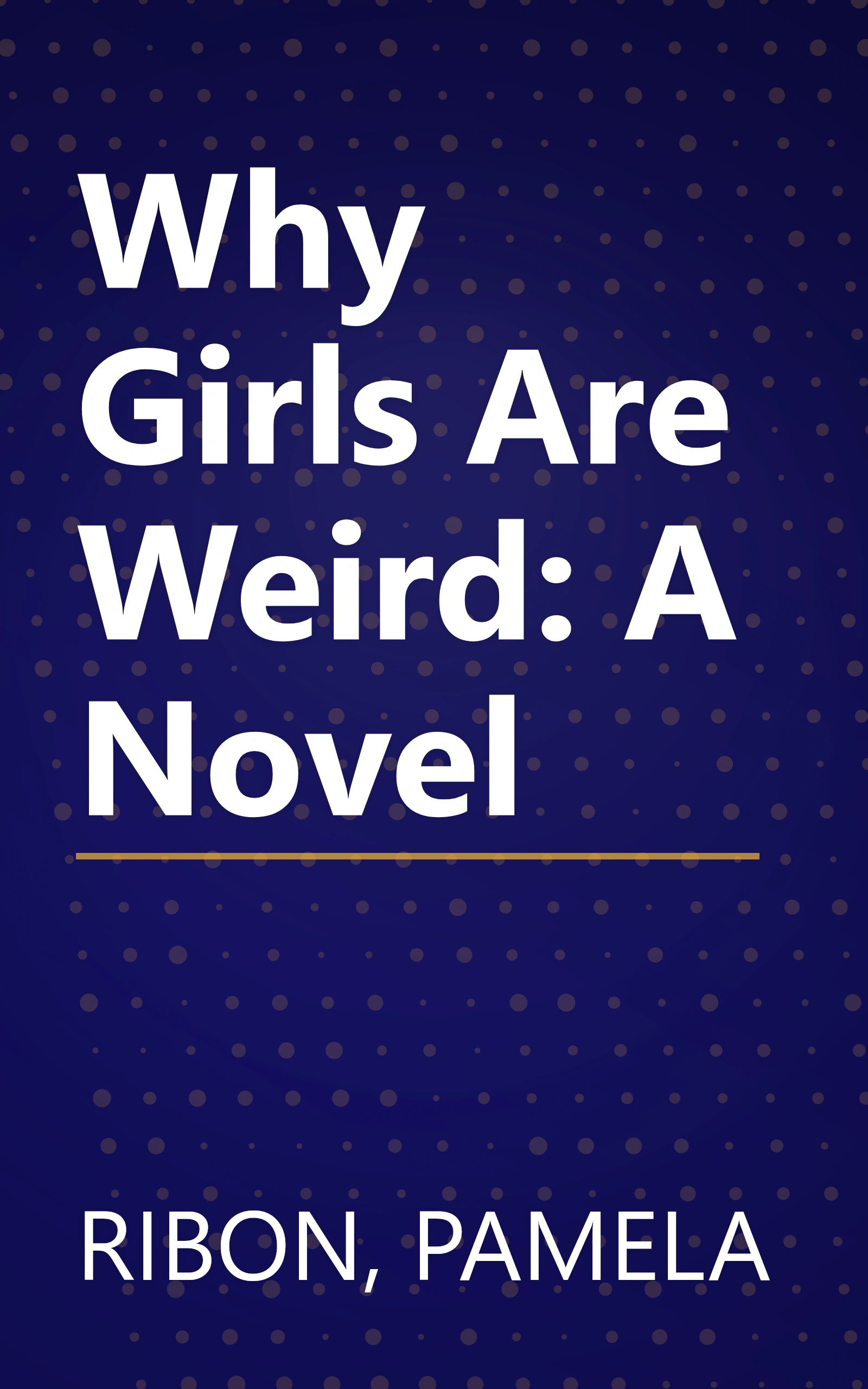 Why Girls Are Weird: A Novel book cover