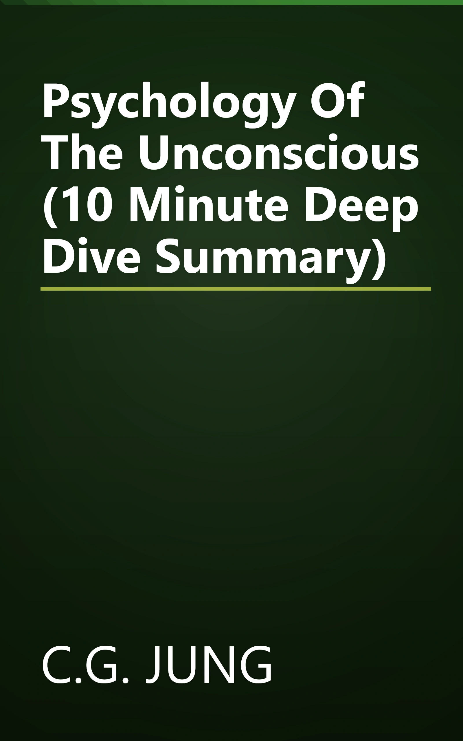 Psychology Of The Unconscious (10 Minute   Deep Dive Summary) book cover