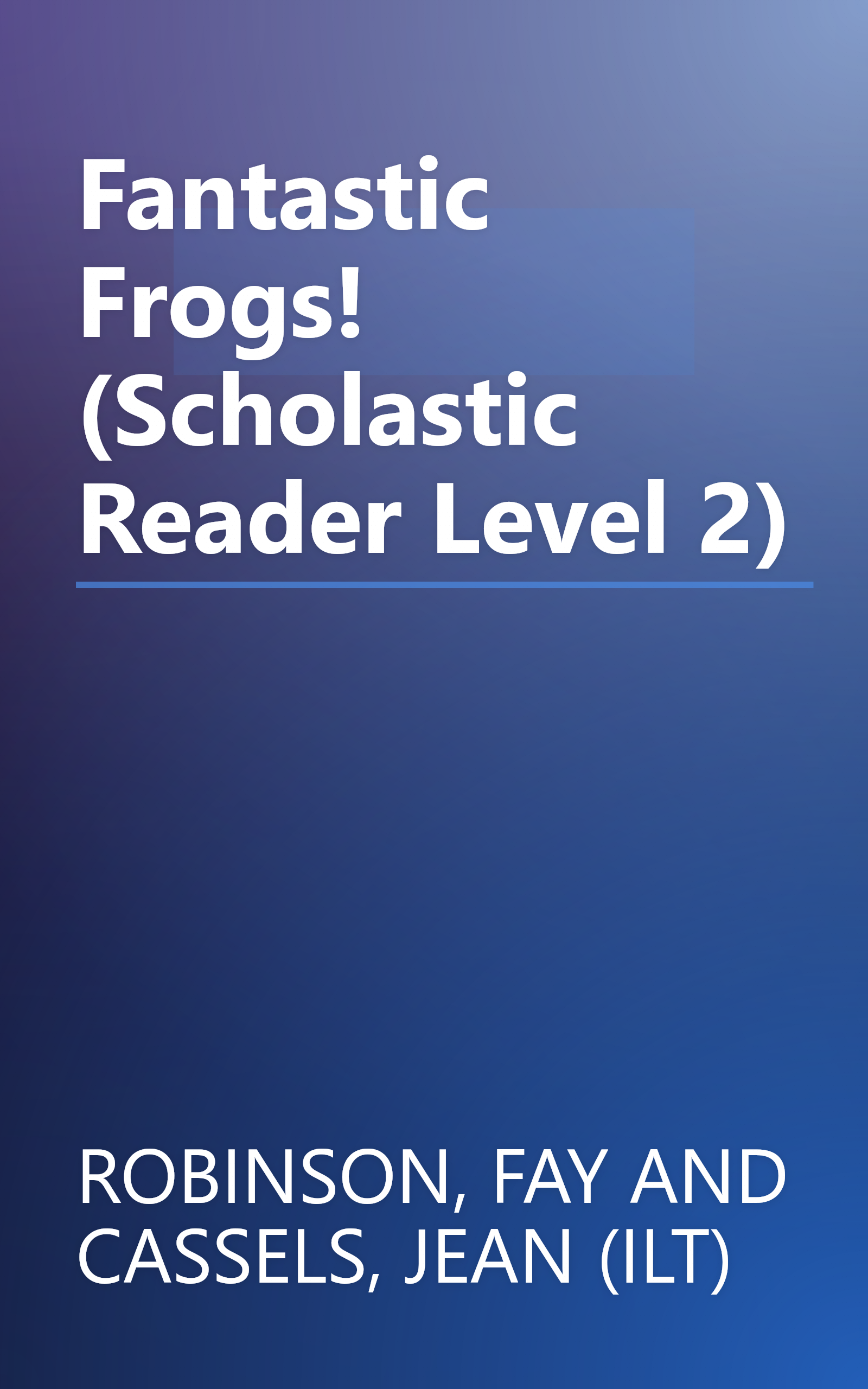 Fantastic Frogs! (Scholastic Reader Level 2) book cover