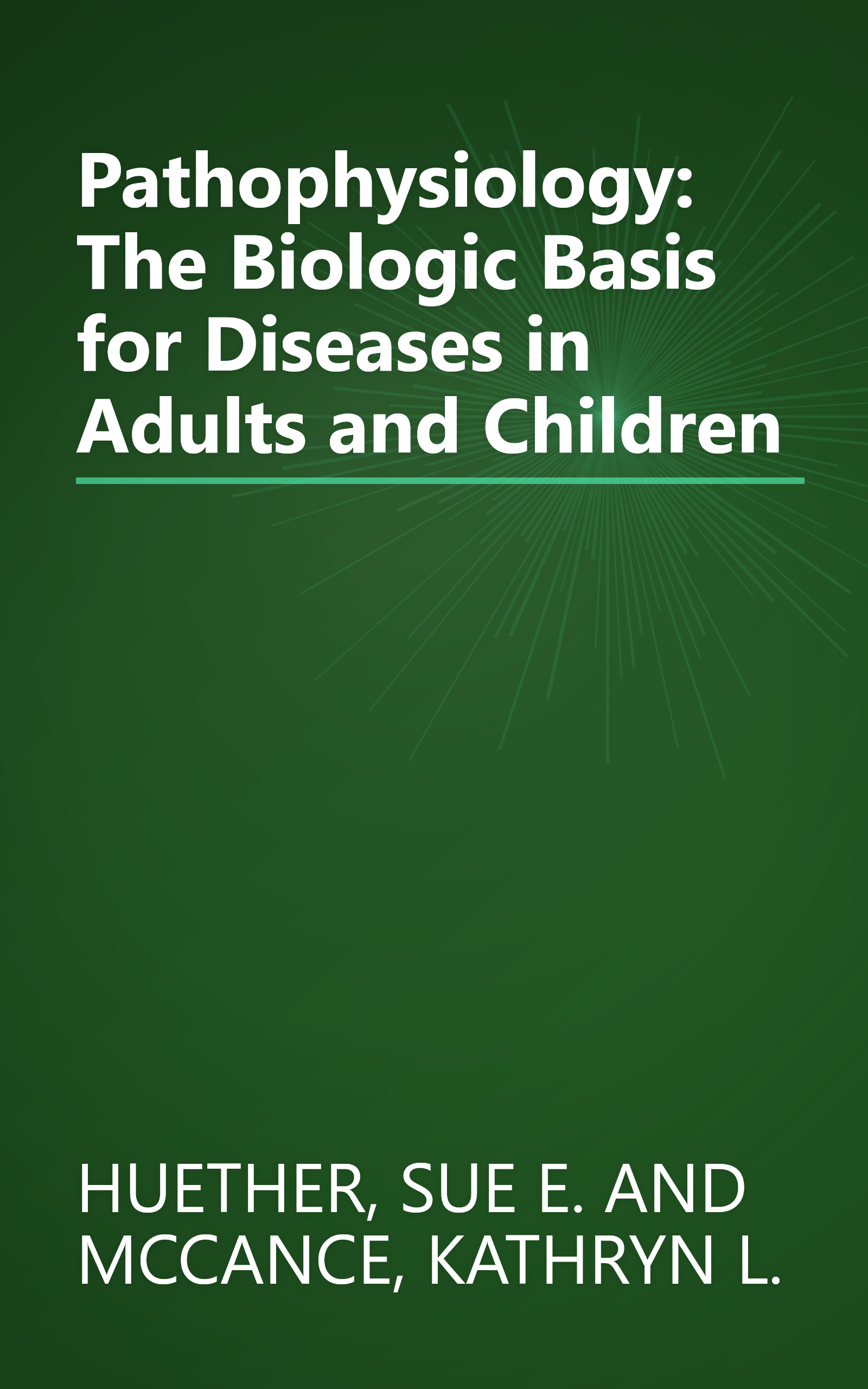 Pathophysiology: The Biologic Basis for Diseases in Adults and Children book cover
