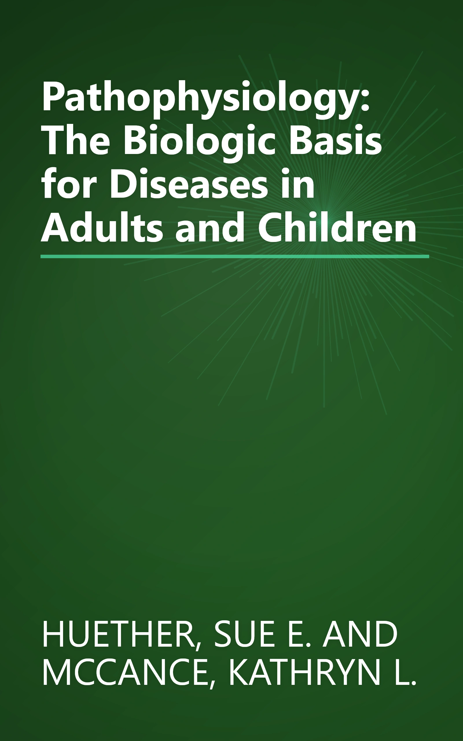 Pathophysiology: The Biologic Basis for Diseases in Adults and Children book cover