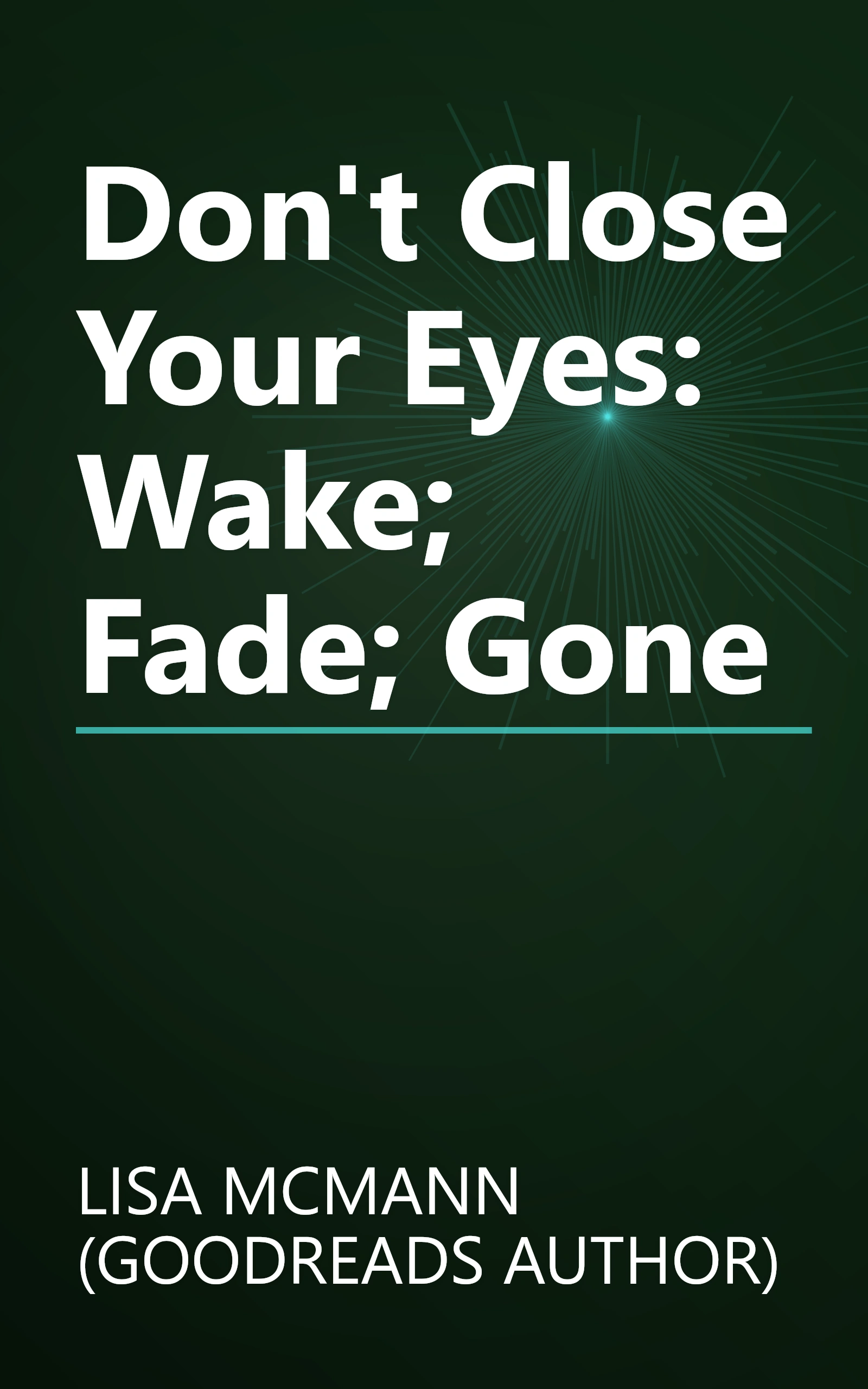 Don't Close Your Eyes: Wake; Fade; Gone book cover