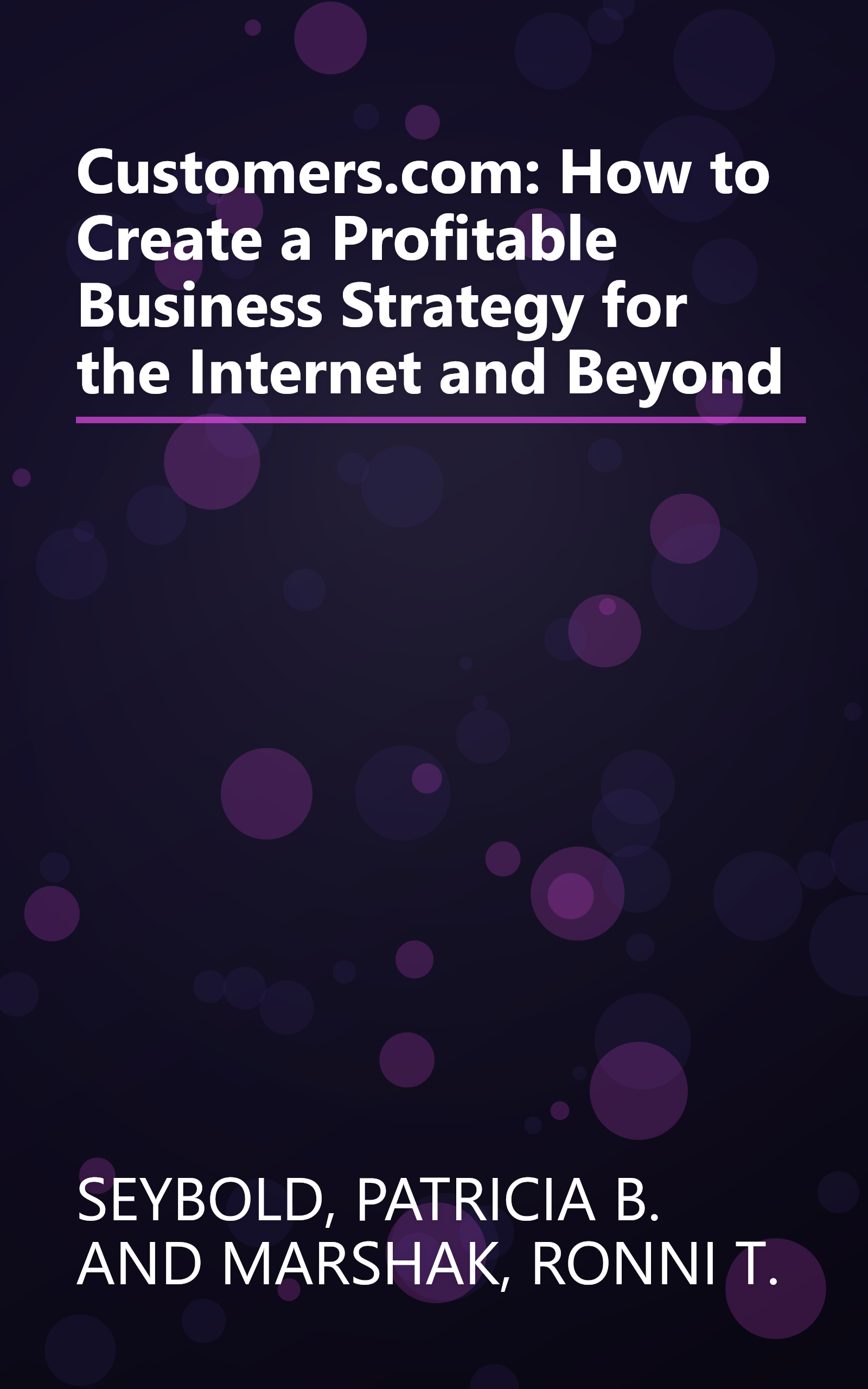 Customers.com: How to Create a Profitable Business Strategy for the Internet and Beyond book cover