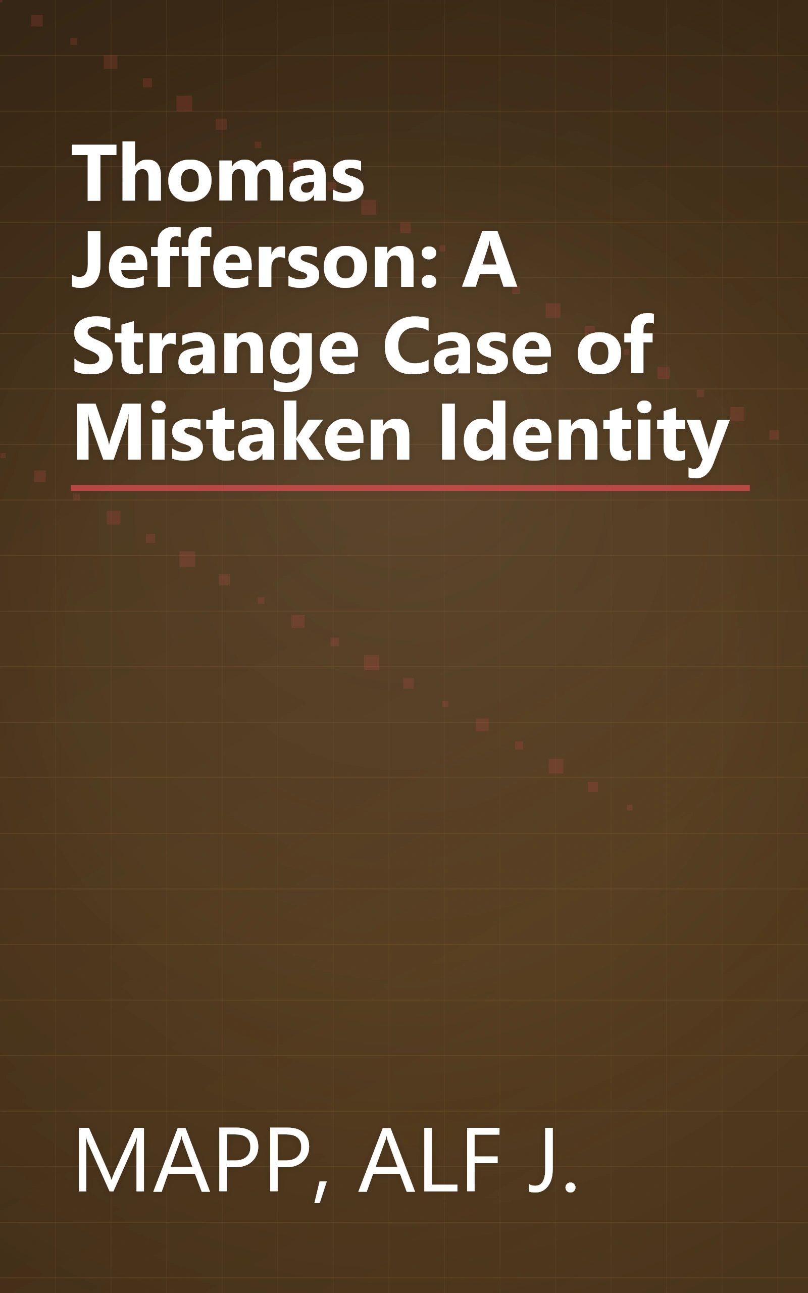 Thomas Jefferson: A Strange Case of Mistaken Identity book cover