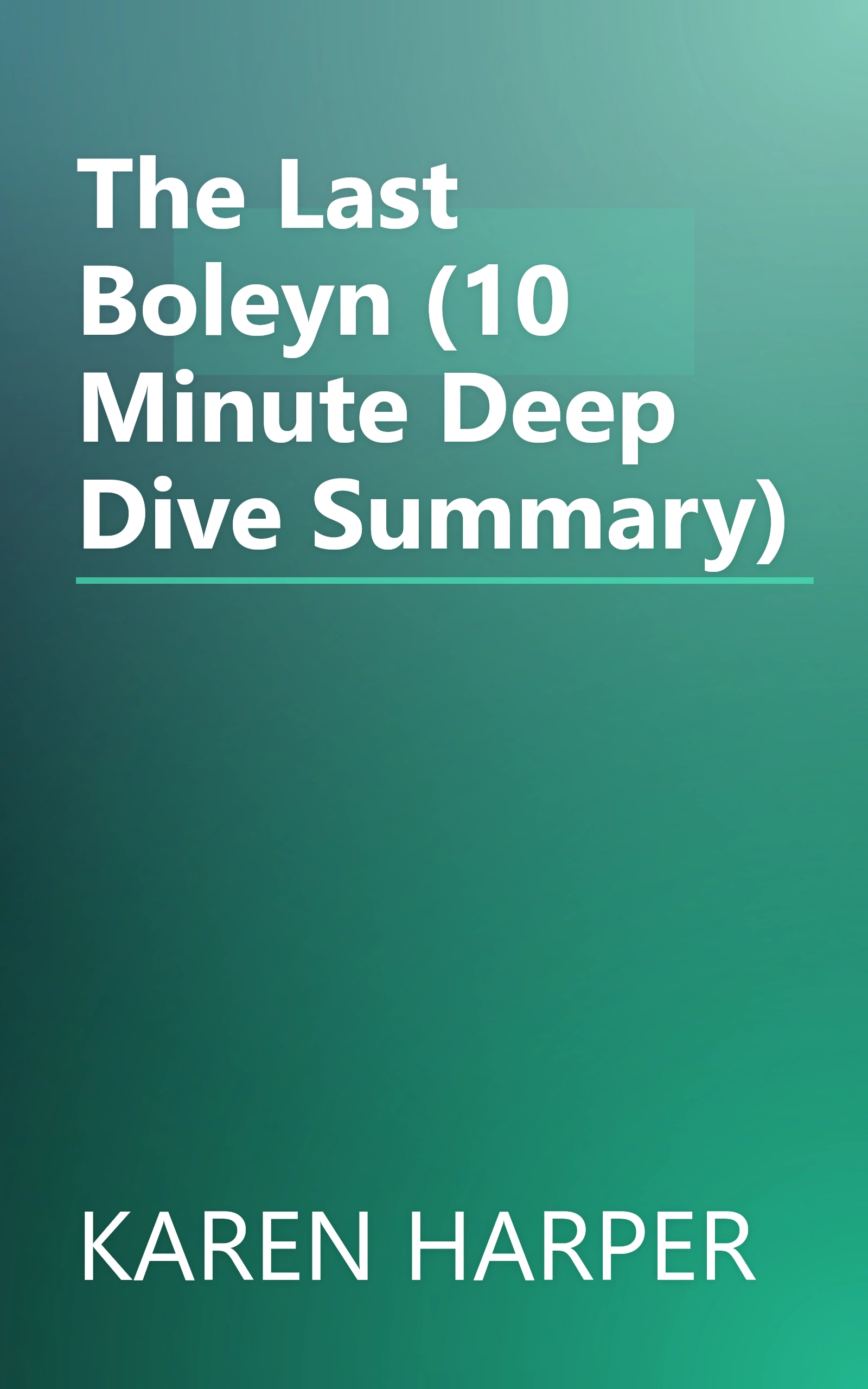 The Last Boleyn (10 Minute   Deep Dive Summary) book cover