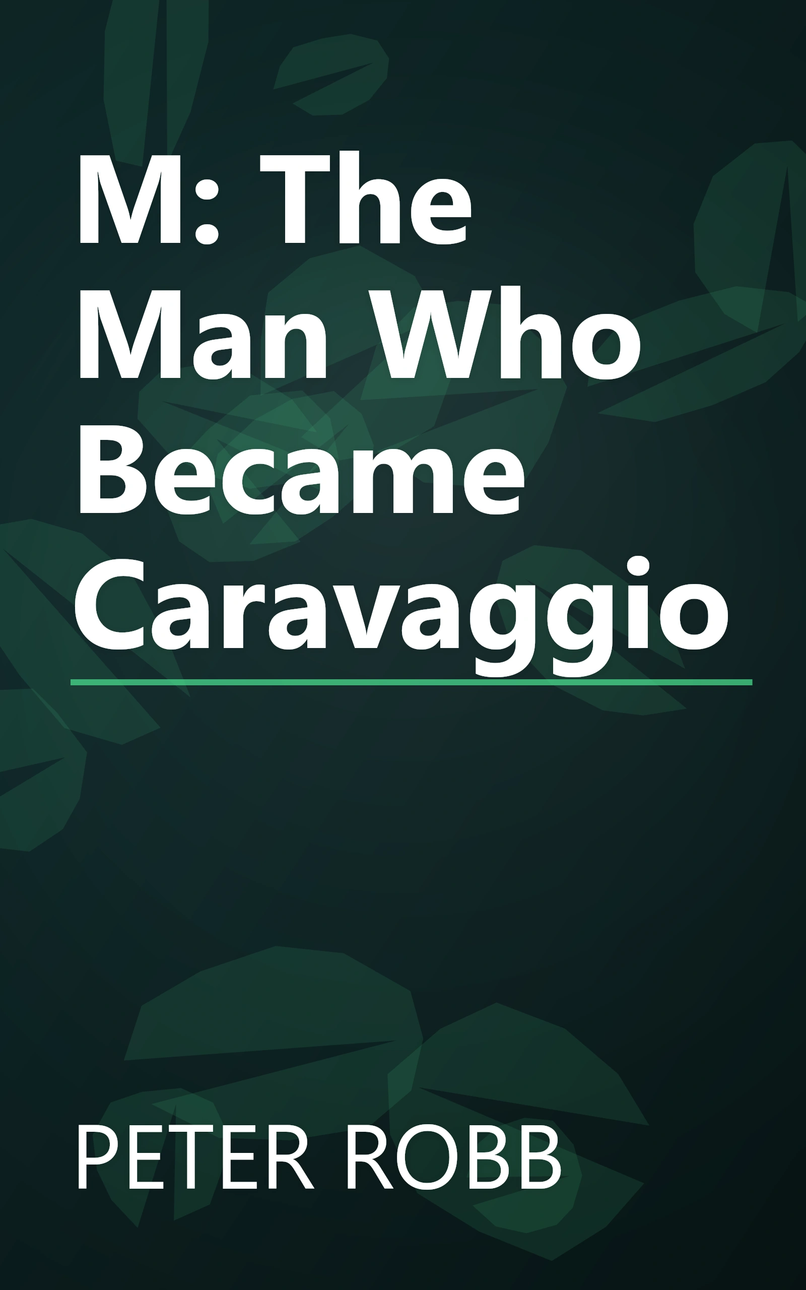 M: The Man Who Became Caravaggio book cover