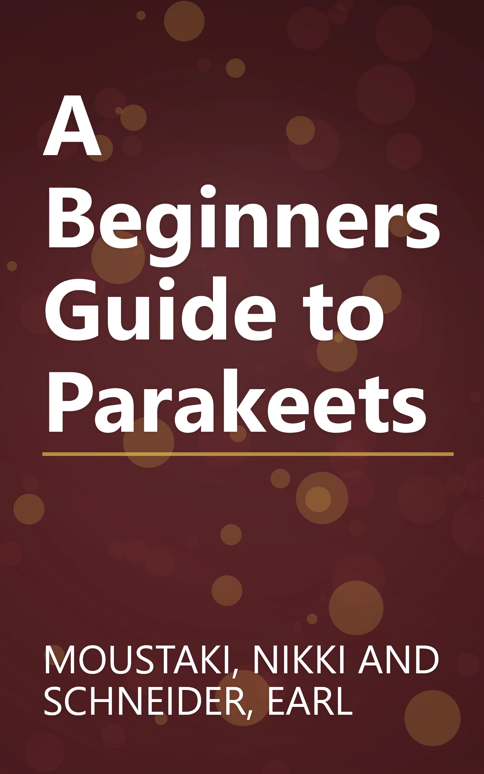 A Beginners Guide to Parakeets book cover