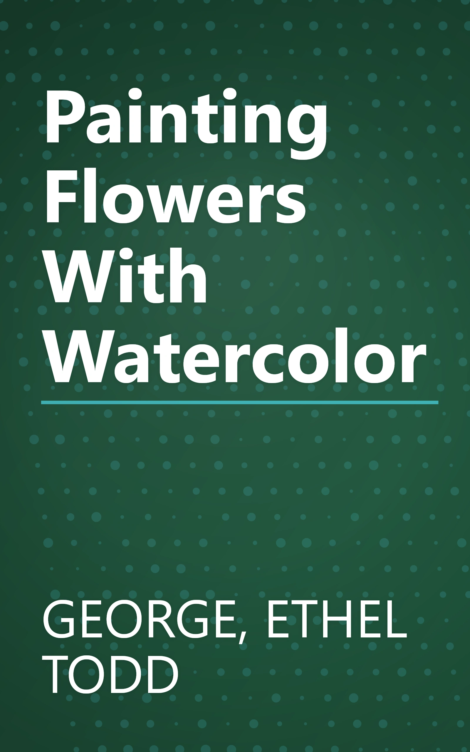 Painting Flowers With Watercolor book cover