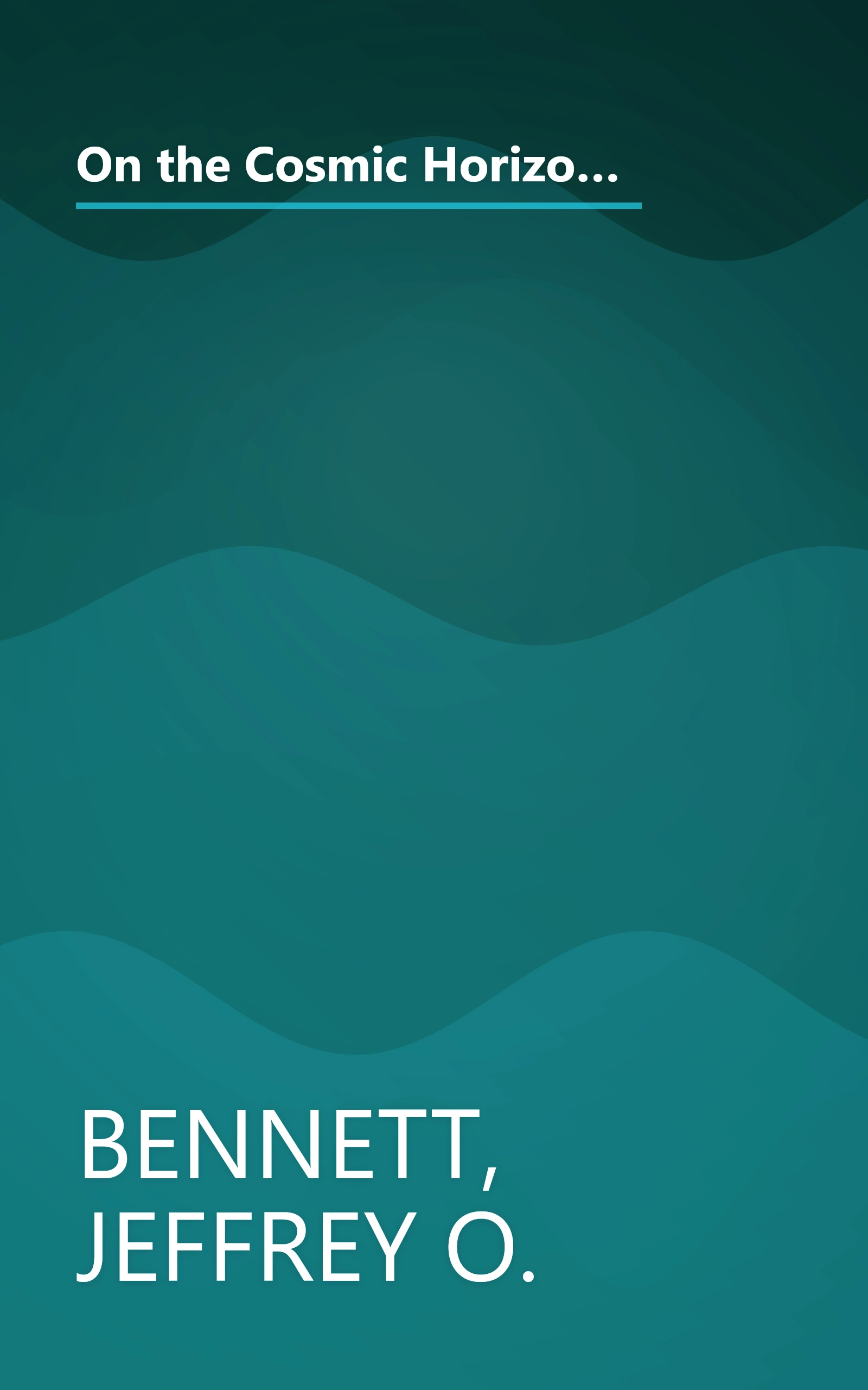 On the Cosmic Horizon: Ten Great Mysteries for Third Millennium Astronomy (Mysteries for the New Millennium) book cover