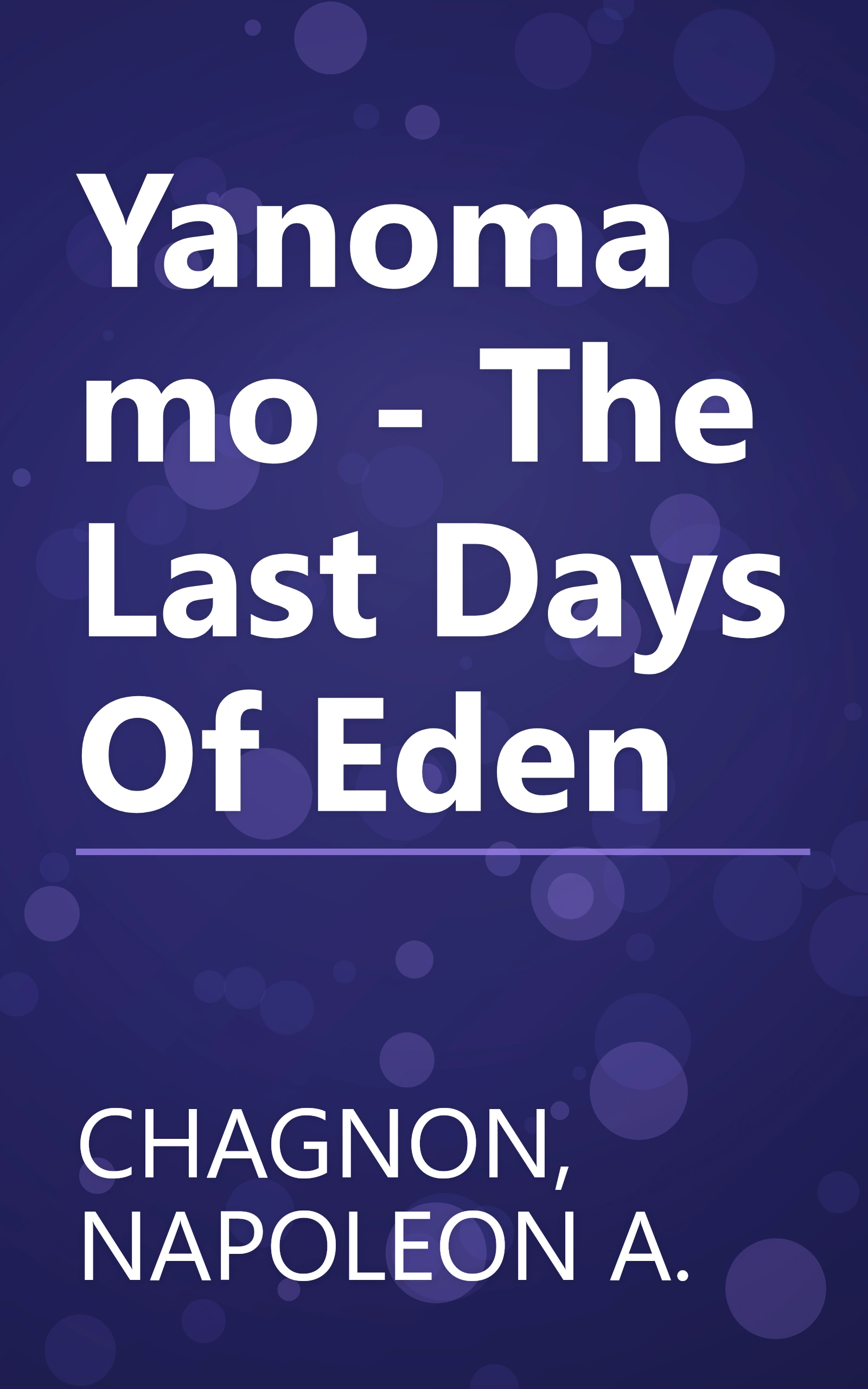 Yanomamo - The Last Days Of Eden book cover