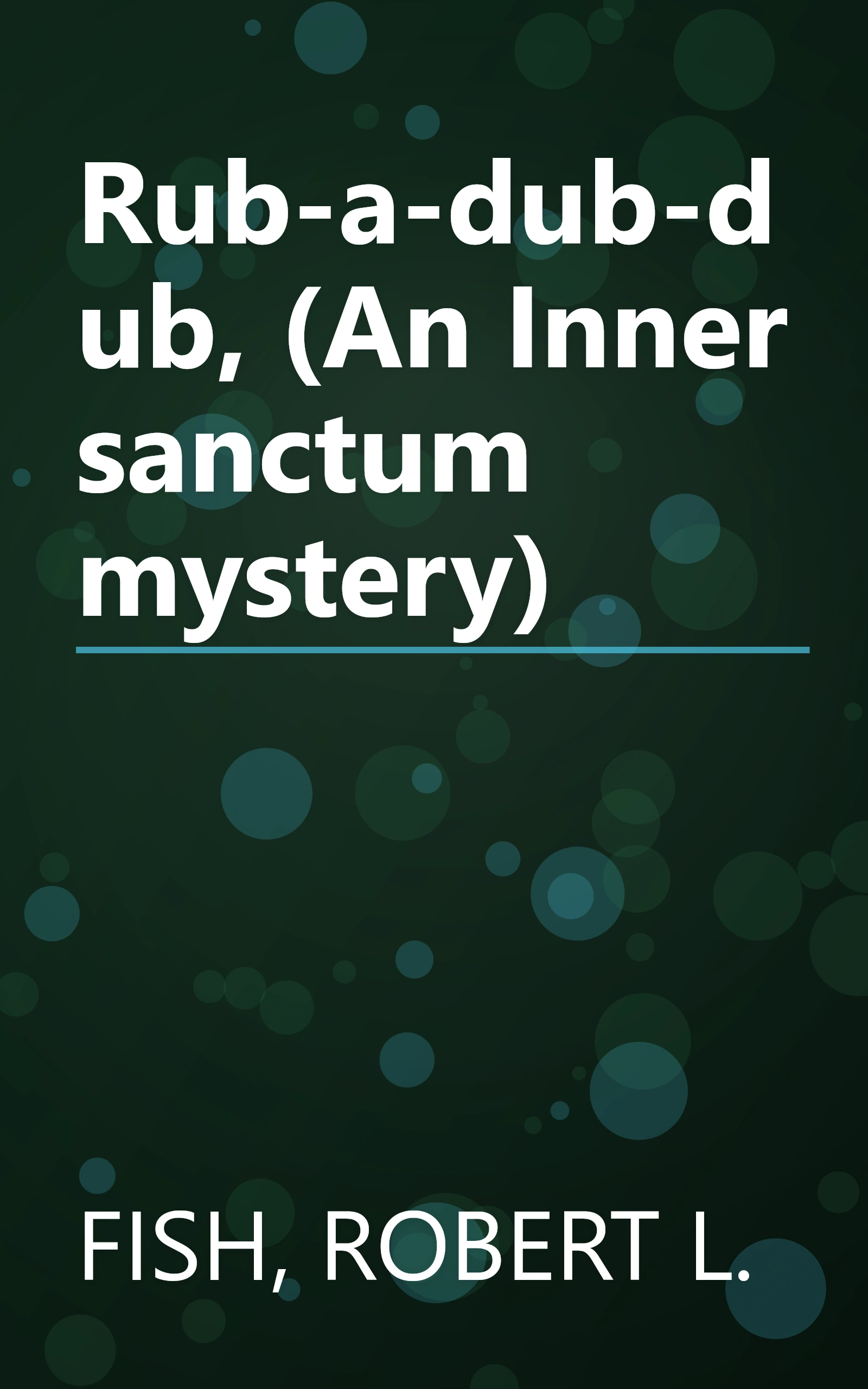 Rub-a-dub-dub, (An Inner sanctum mystery) book cover