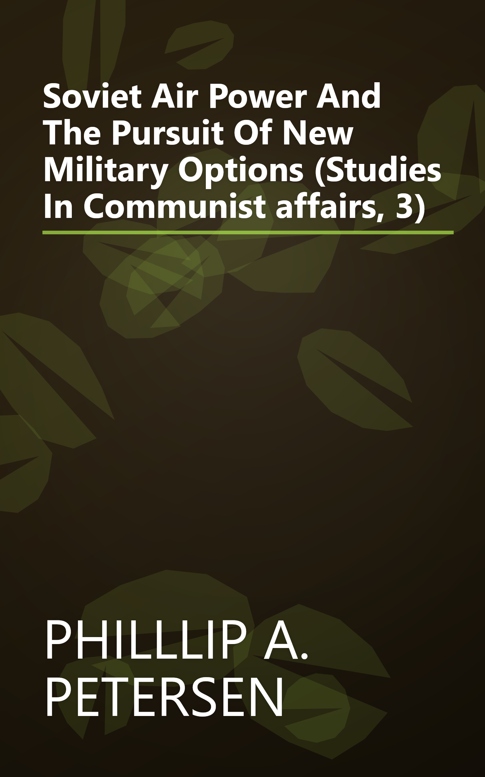 Soviet Air Power And The Pursuit Of New Military Options (Studies In Communist affairs, 3) book cover