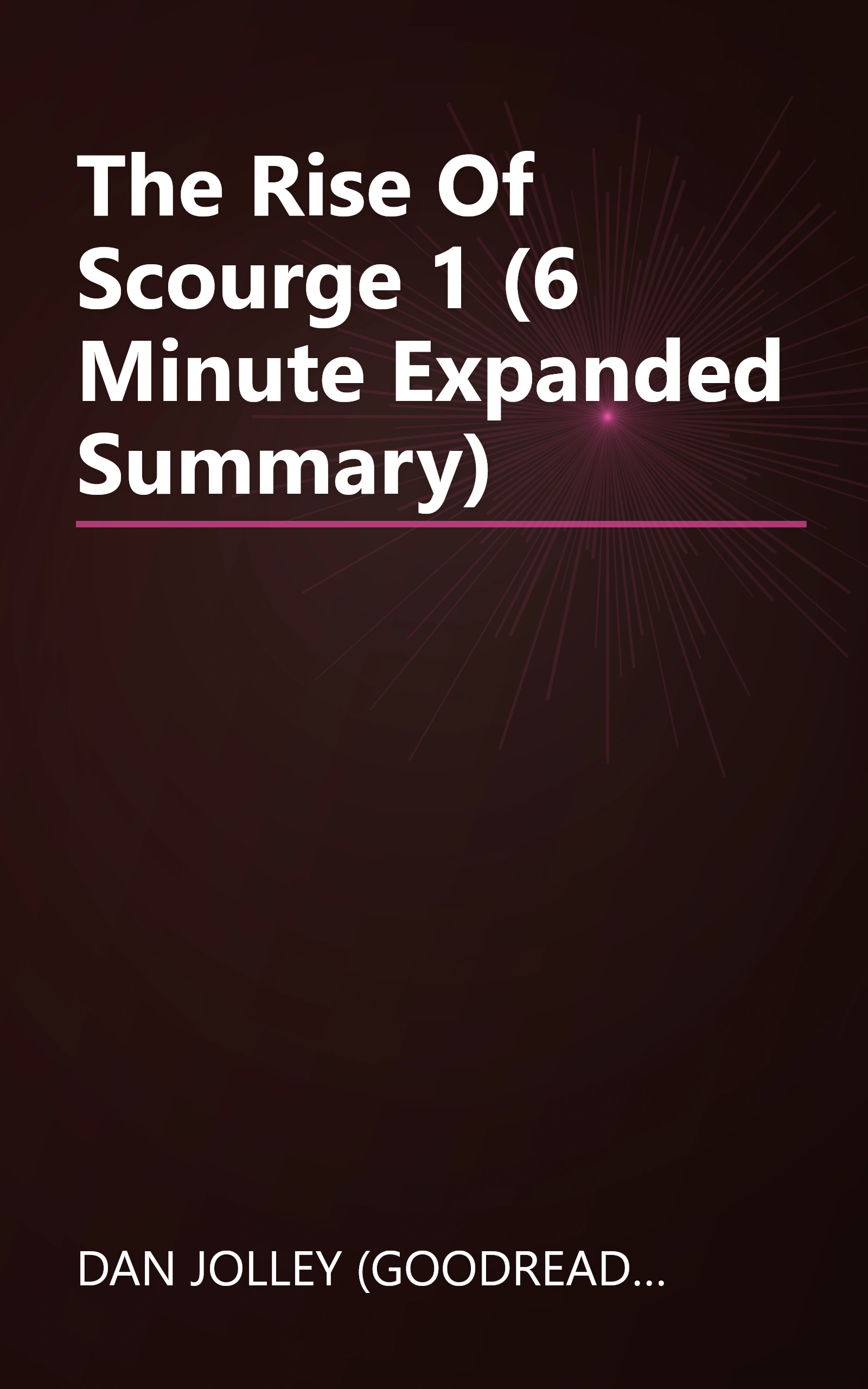 The Rise Of Scourge 1 (6 Minute   Expanded Summary) book cover