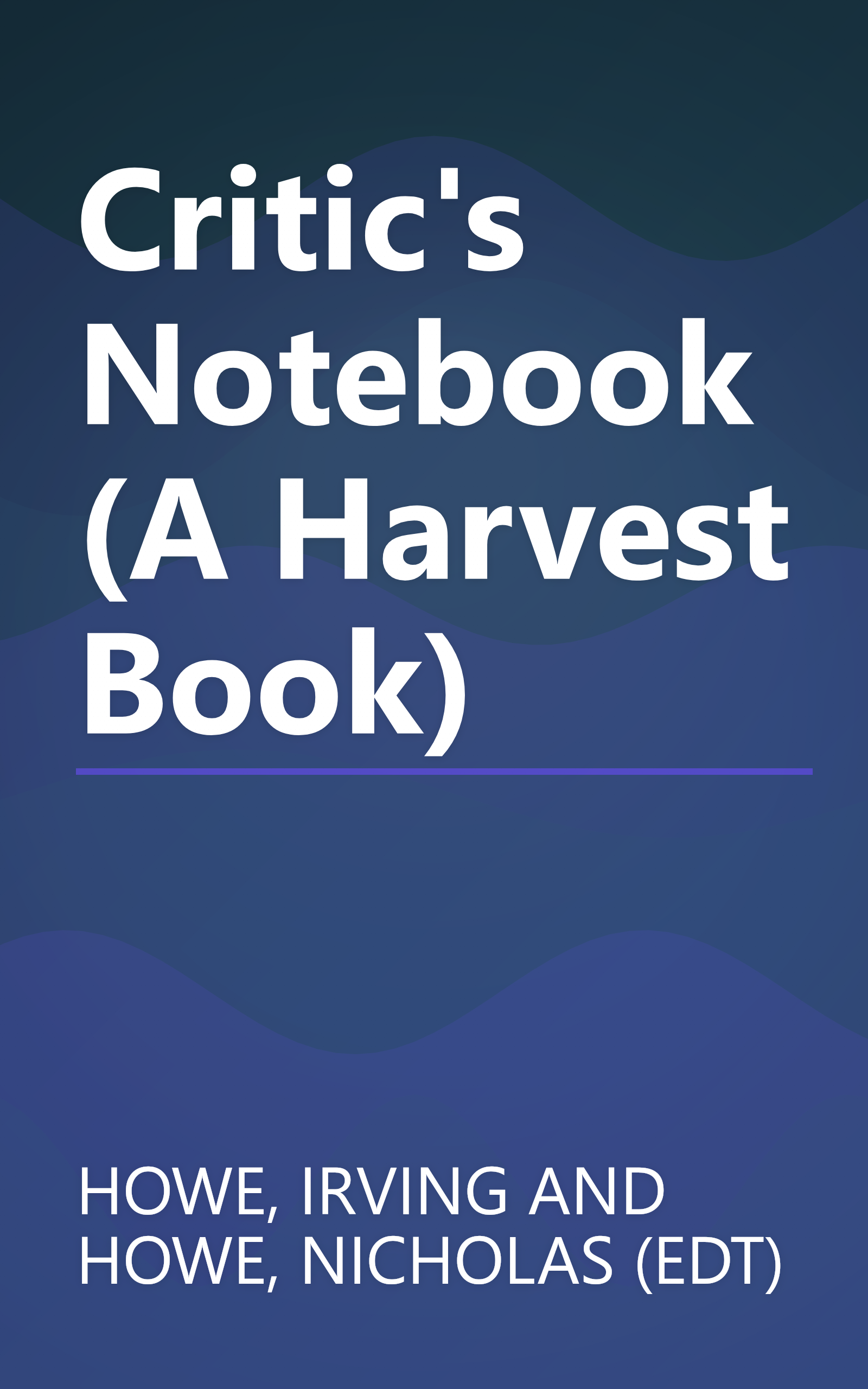 Critic's Notebook (A Harvest Book) book cover