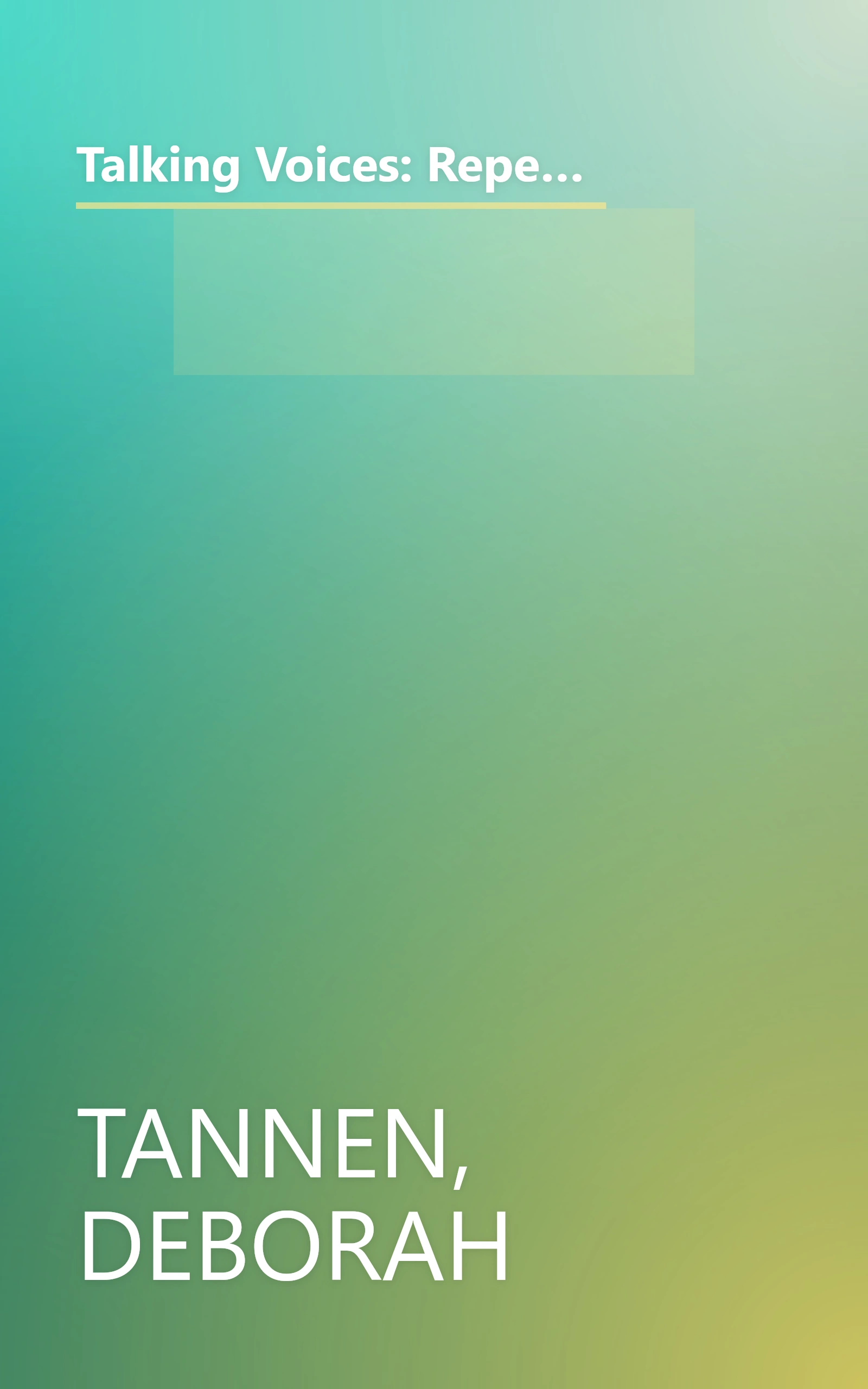 Talking Voices: Repetition, Dialogue and Imagery in Conversational Discourse (Studies in Interactional Sociolinguistics, Series Number 6) book cover