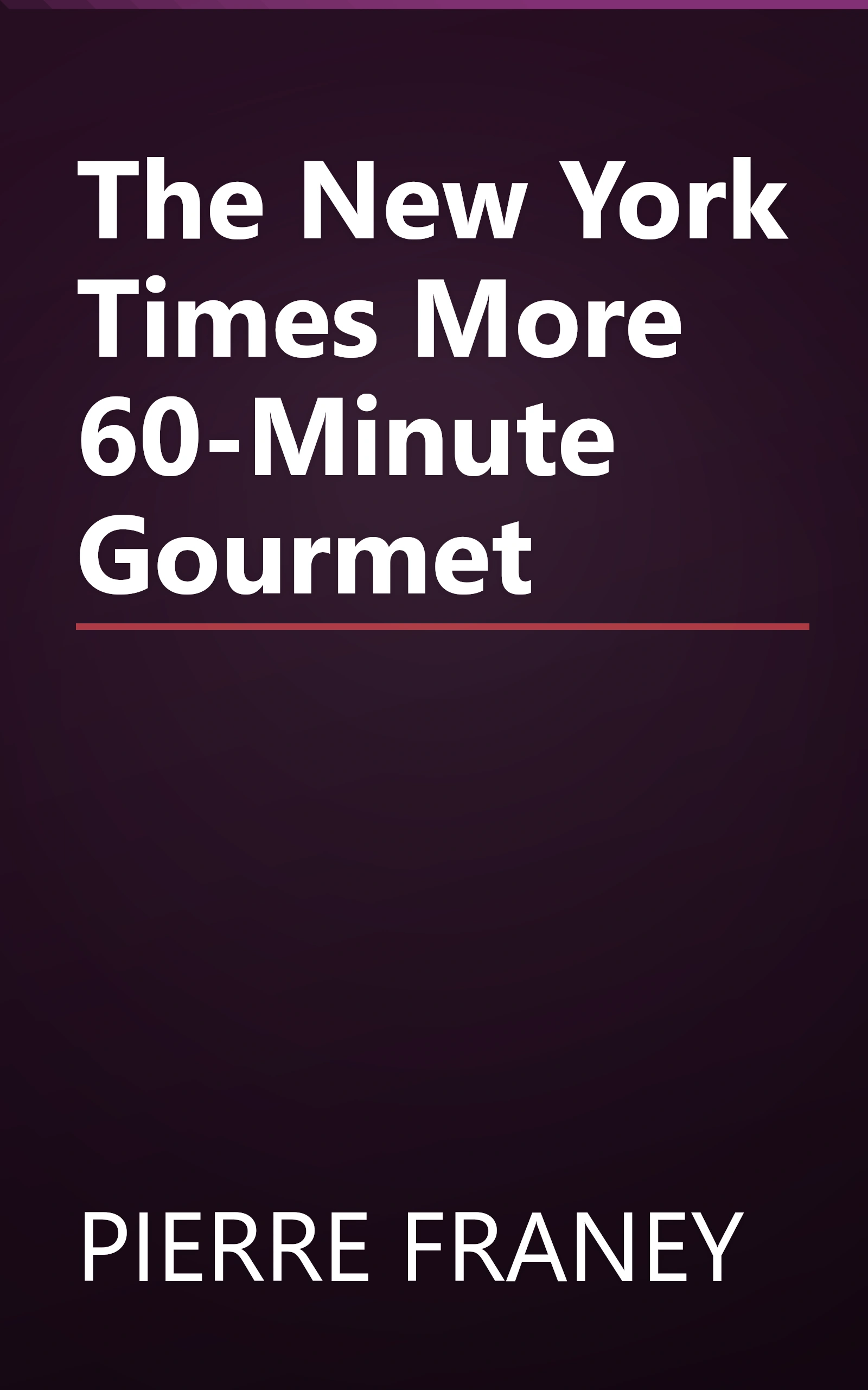 The New York Times More 60-Minute Gourmet book cover